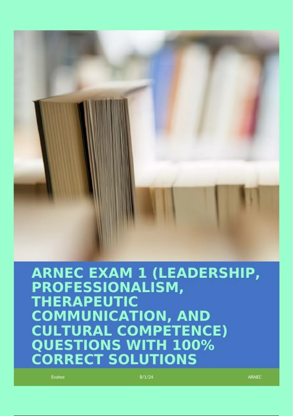 ARNEC EXAM 1 (LEADERSHIP, PROFESSIONALISM, THERAPEUTIC COMMUNICATION ...