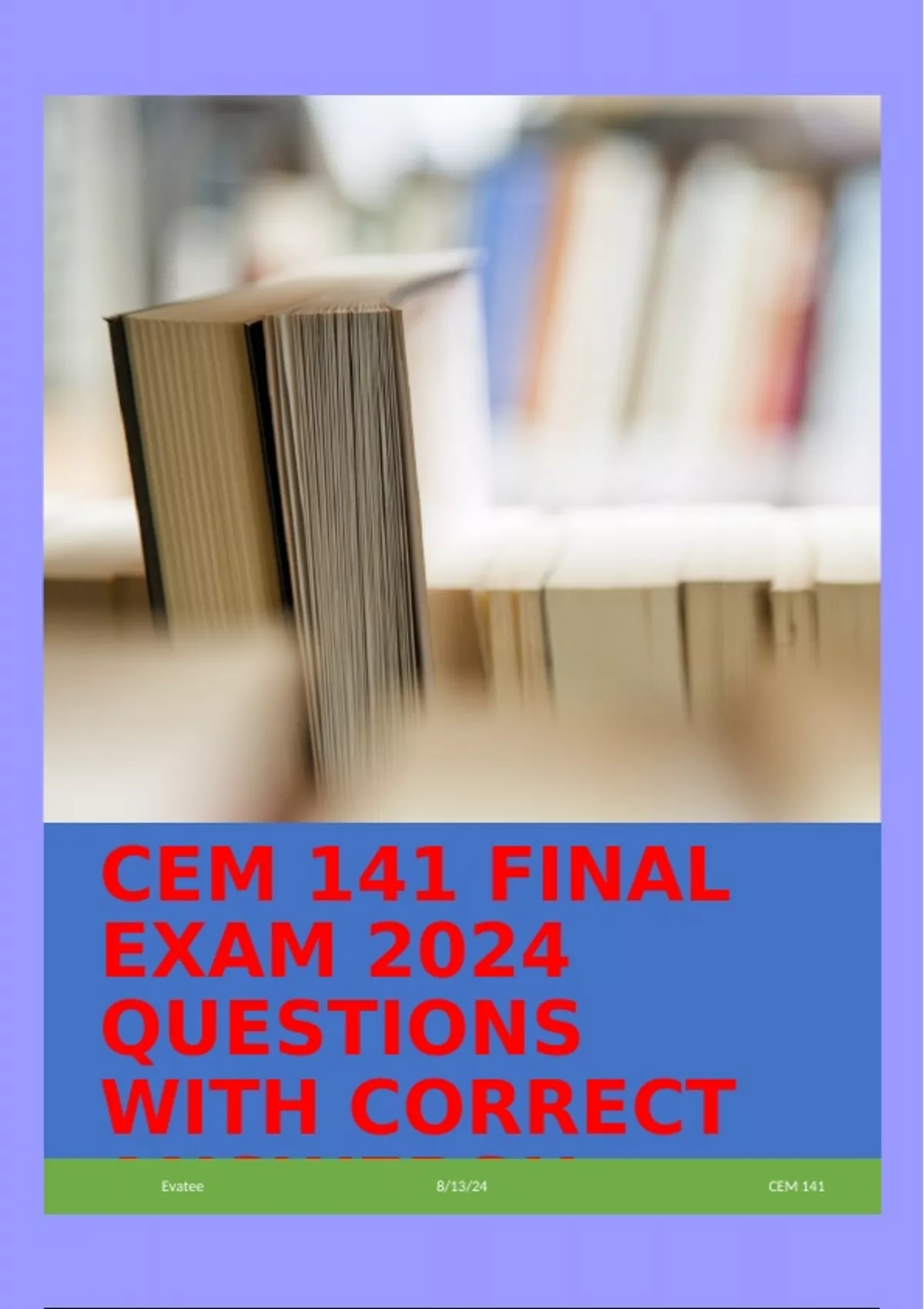 CEM 141 FINAL EXAM 2024 QUESTIONS WITH CORRECT ANSWERS!! - CEM 141 ...