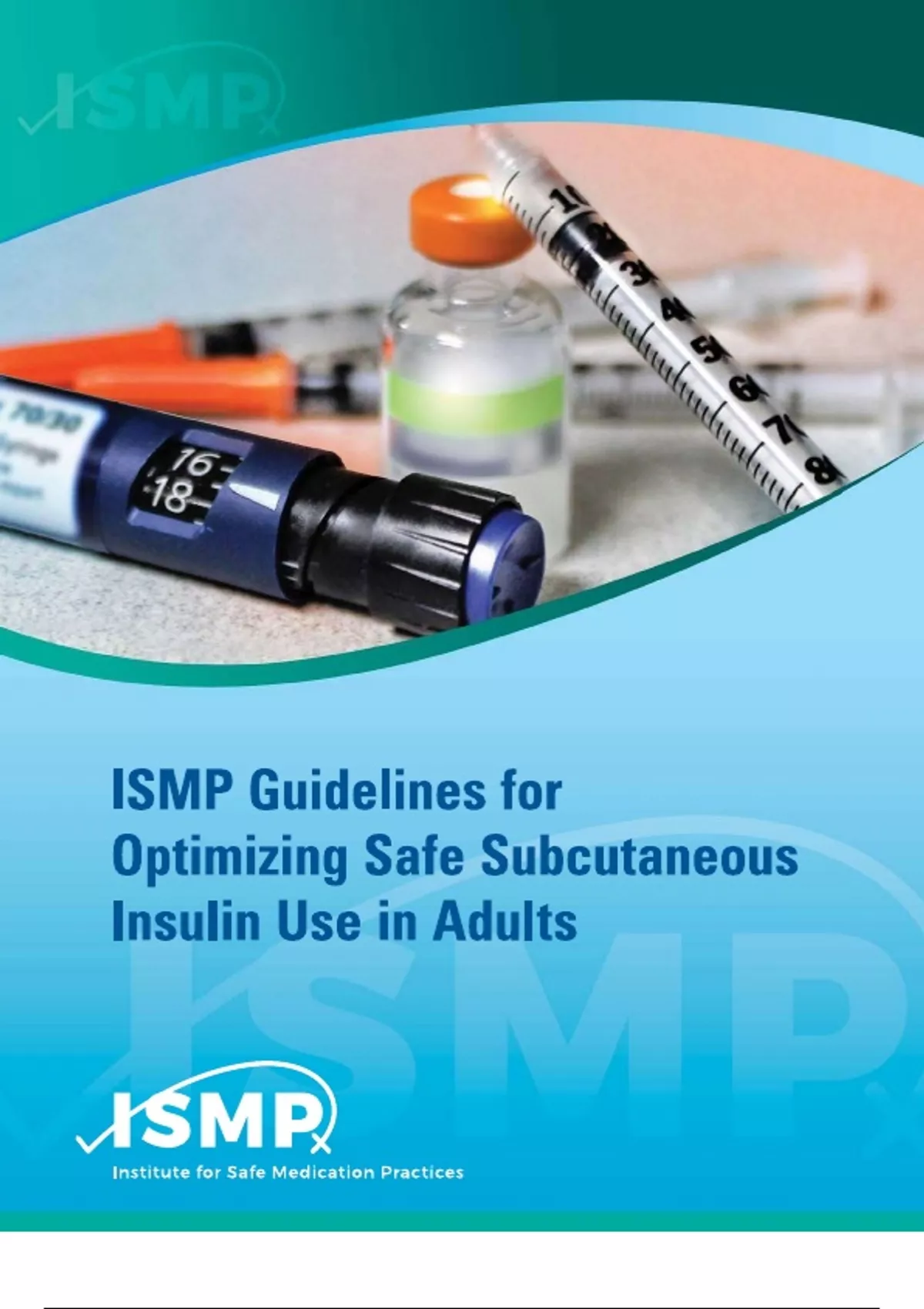 ISMP Guidelines for Optimizing Safe Subcutaneous Insulin Use in Adults ...