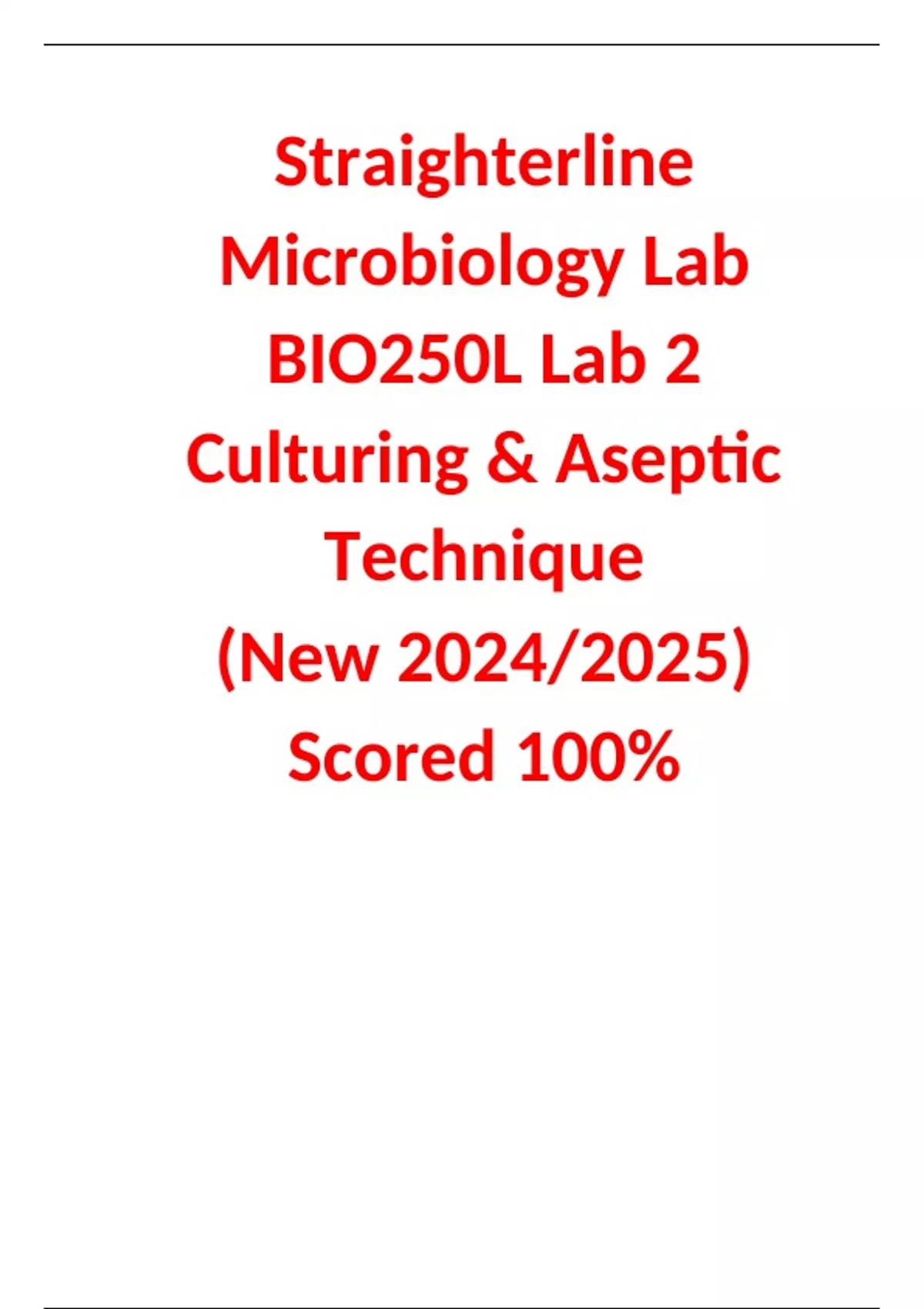 Straighterline Microbiology Lab BIO250L Lab 2 Culturing & Aseptic ...