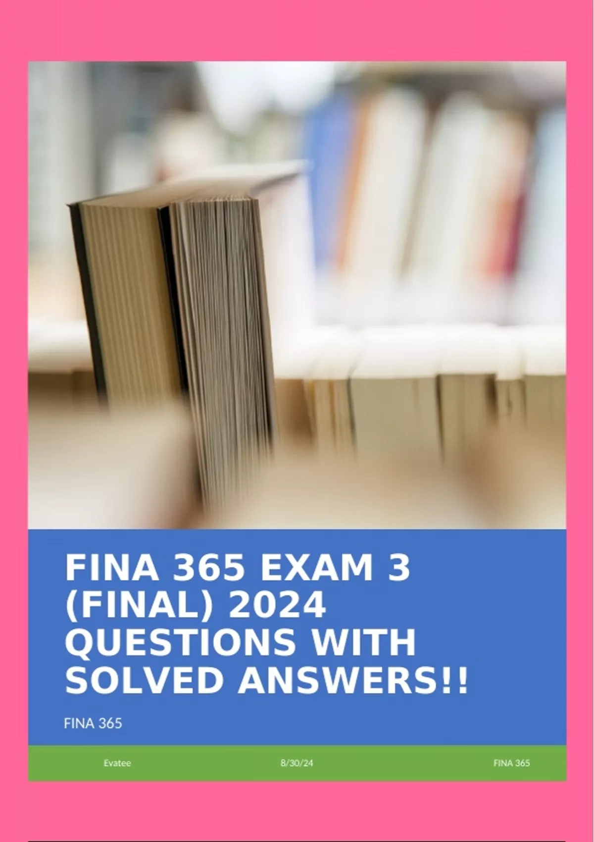 FINA 365 EXAM 3 (FINAL) 2024 QUESTIONS WITH SOLVED ANSWERS!! - FINA 365 ...