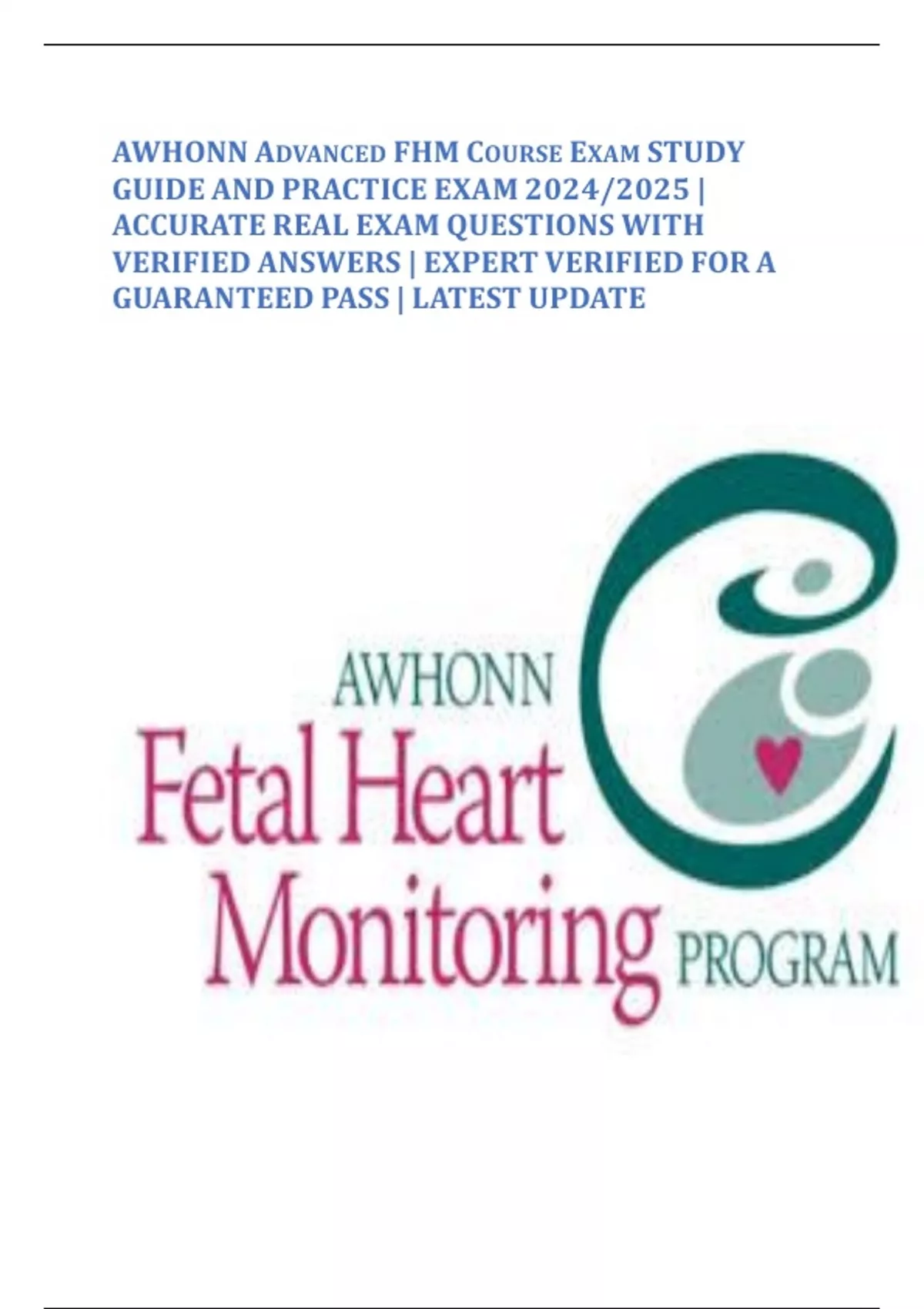 AWHONN ADVANCED FHM COURSE EXAM STUDY GUIDE AND PRACTICE EXAM 2024/2025 ...