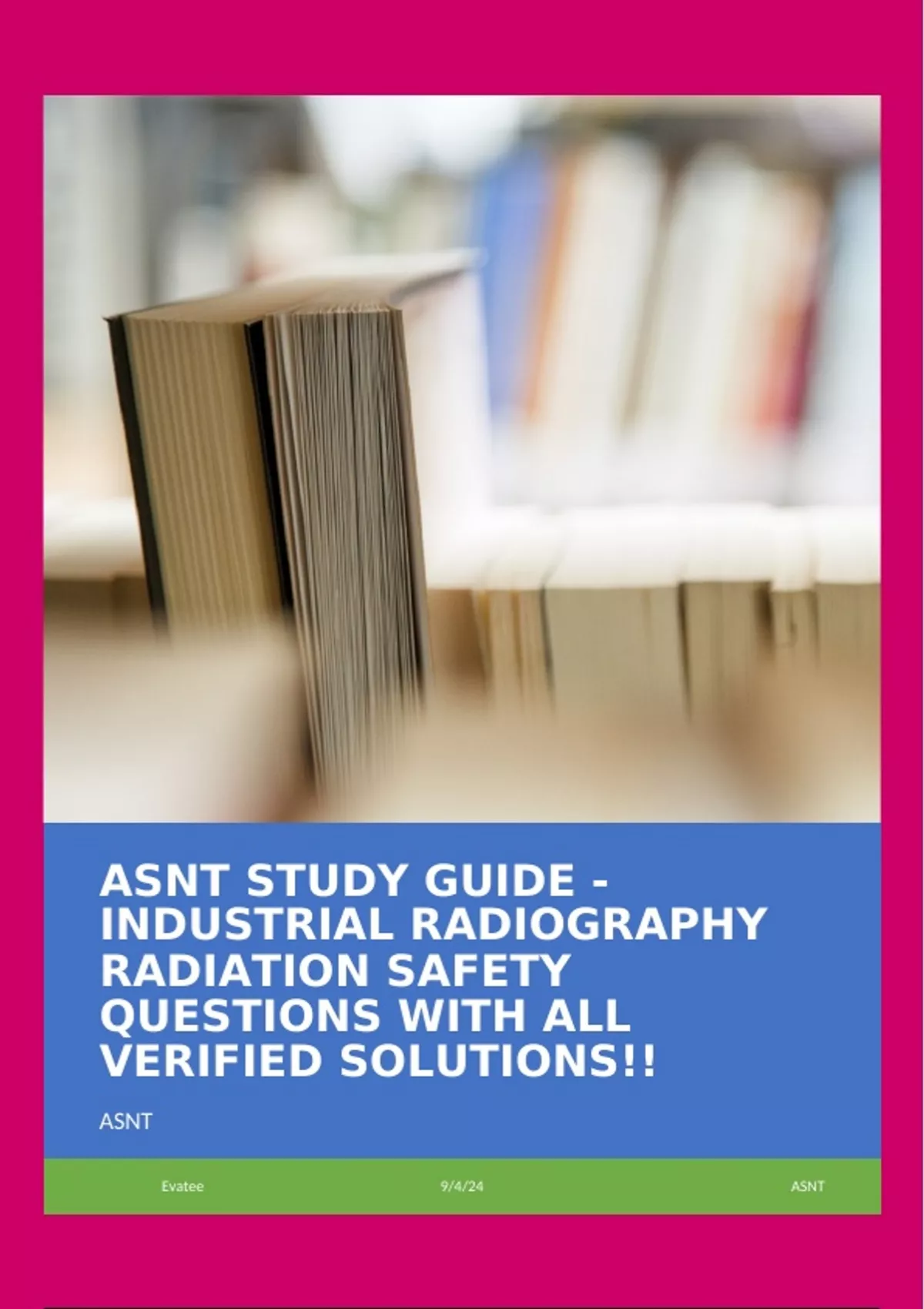 ASNT STUDY GUIDE - INDUSTRIAL RADIOGRAPHY RADIATION SAFETY QUESTIONS ...