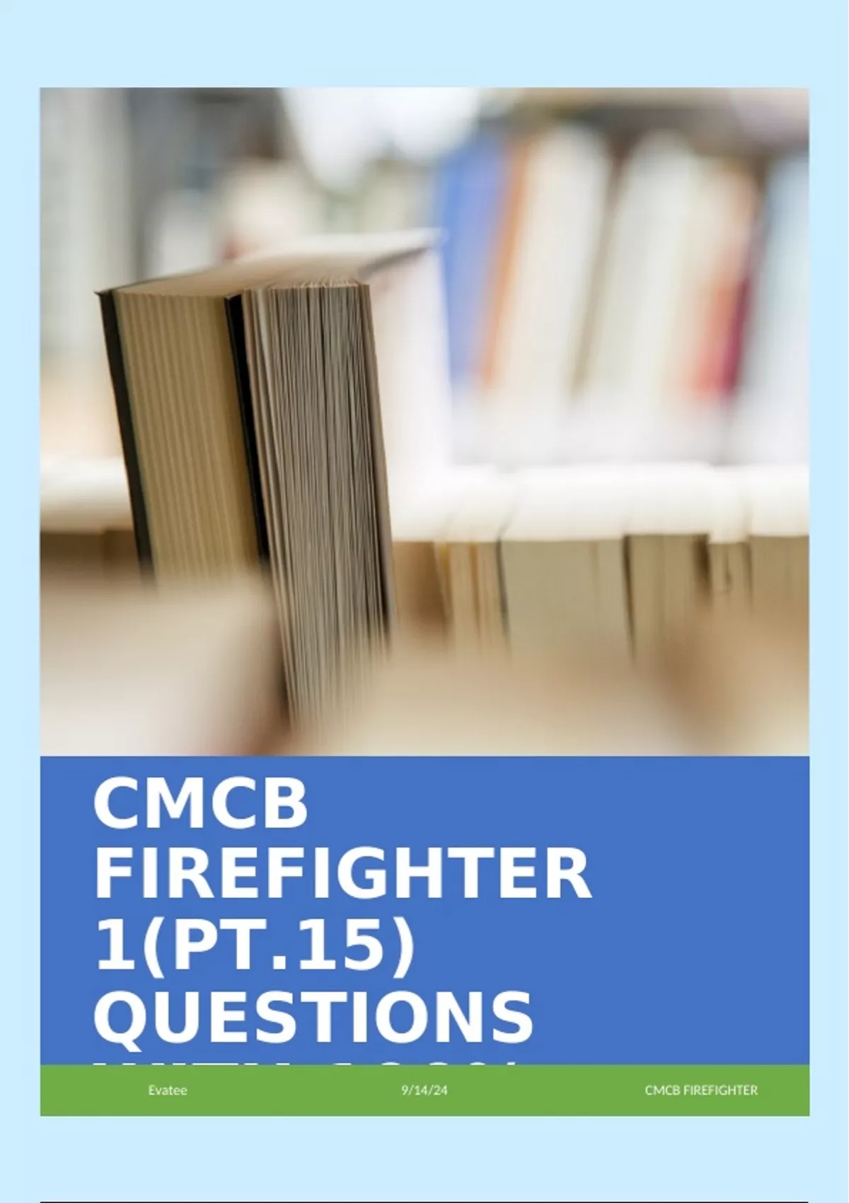 CMCB FIREFIGHTER 1(PT.15) QUESTIONS WITH 100% CORRECT!! - CMCB - Stuvia US