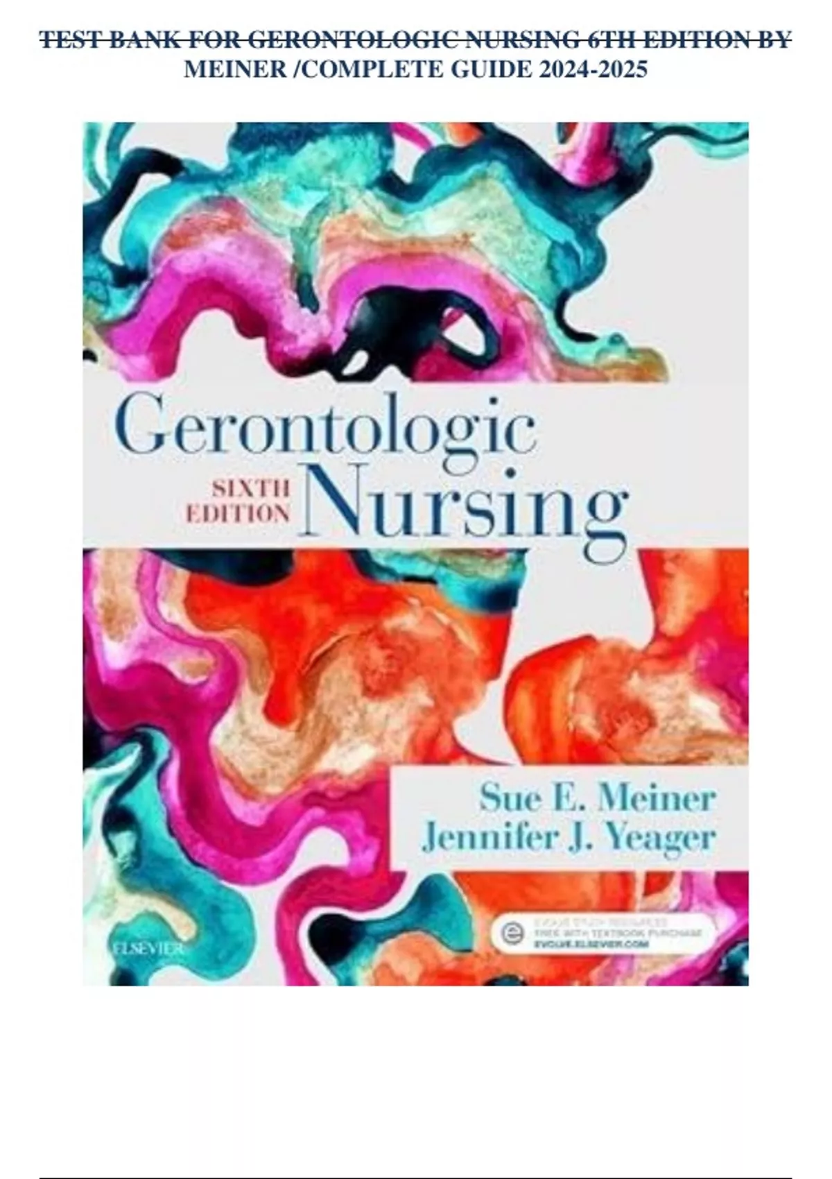 TEST BANK FOR GERONTOLOGIC NURSING 6TH EDITION BY MEINER /COMPLETE ...