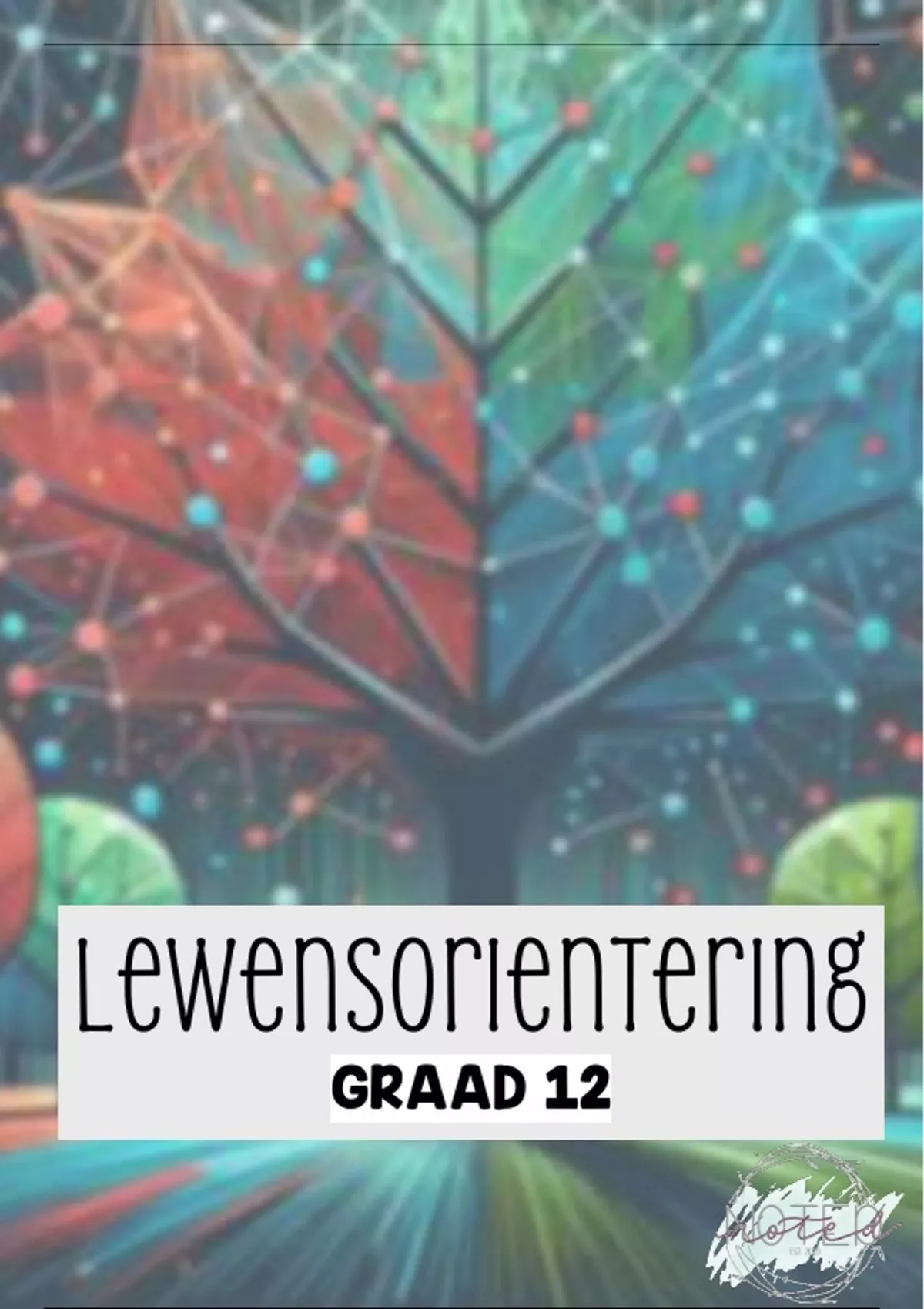Summary Graad 12_Lewensoriëntering [LO] Opsommings - Lewensorientering ...