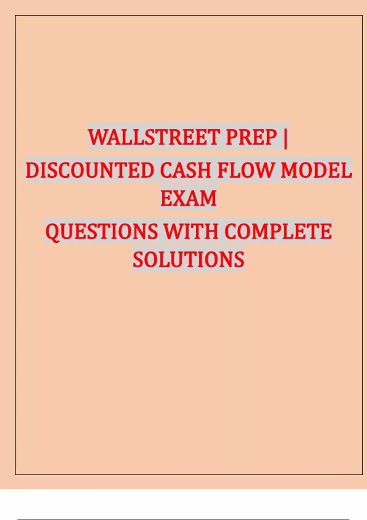 WALLSTREET PREP DISCOUNTED CASH FLOW MODEL (DCF) EXAM QUESTIONS WITH ...