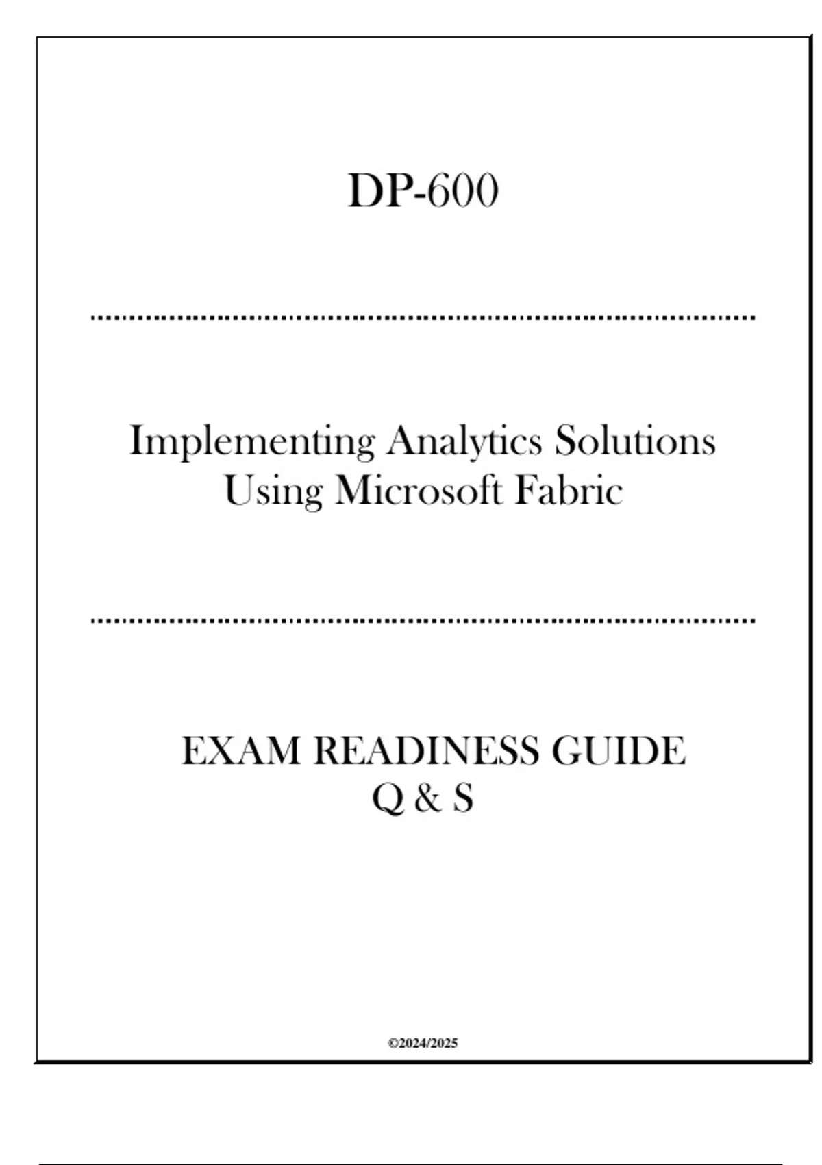 DP-600 Implementing Analytics Solutions Using Microsoft Fabric - Updated Exam Readiness Guide ...