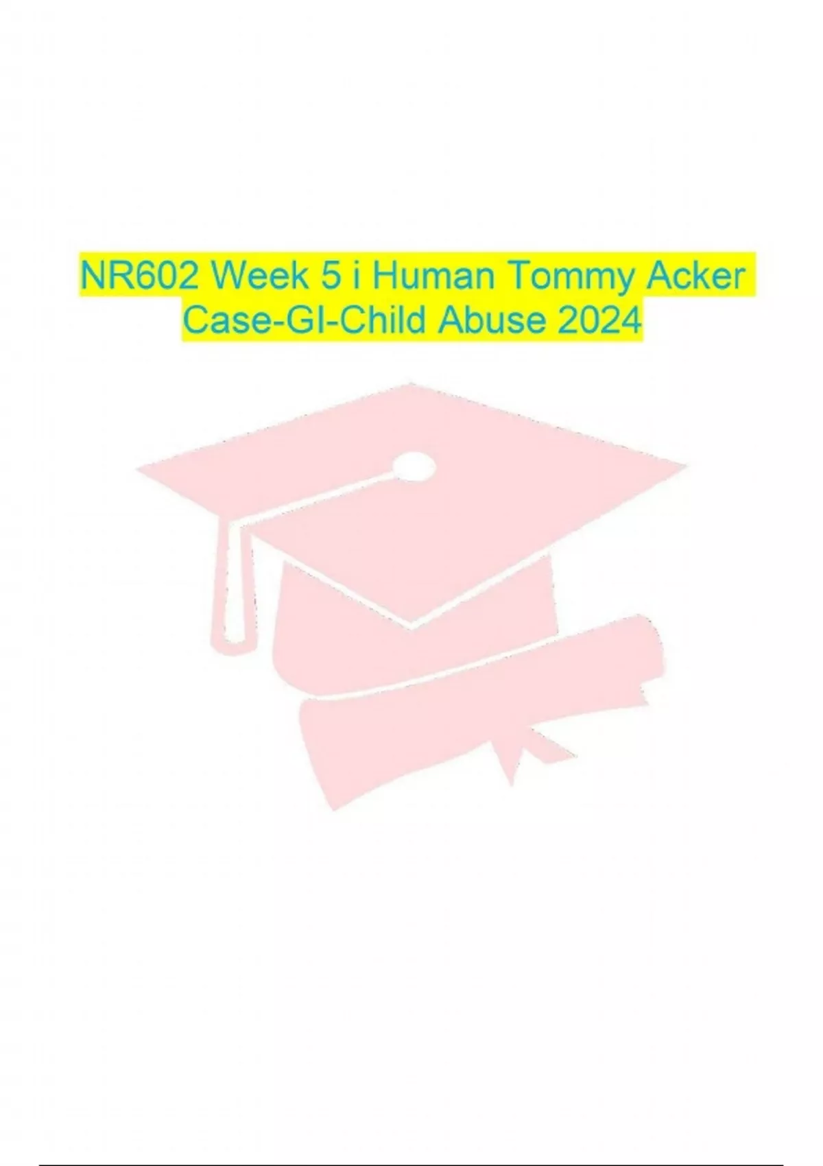 NR602 Week 5 i Human Tommy Acker Case-GI-Child Abuse 2024 - NR602 ...