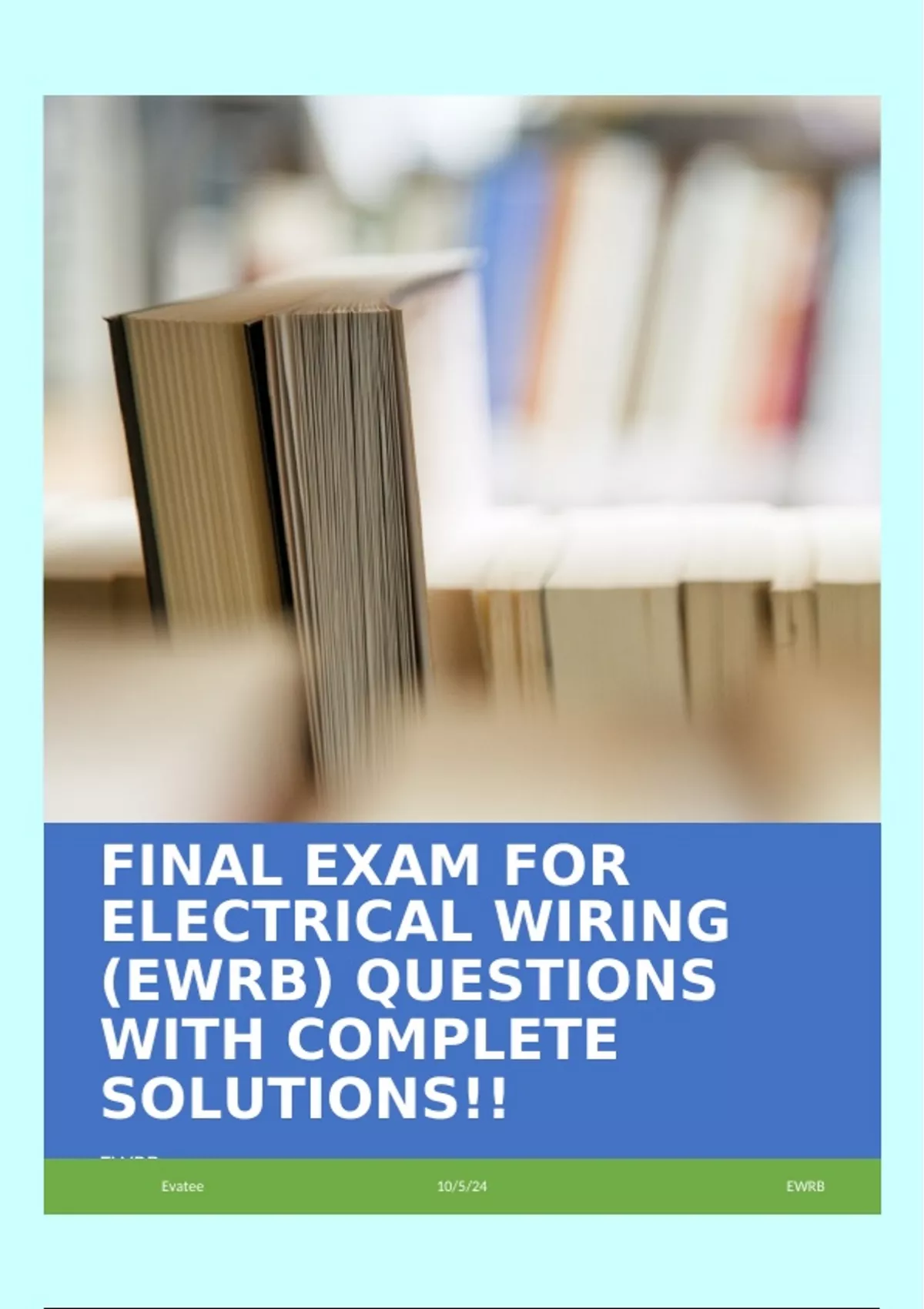 FINAL EXAM FOR ELECTRICAL WIRING (EWRB) QUESTIONS WITH COMPLETE ...