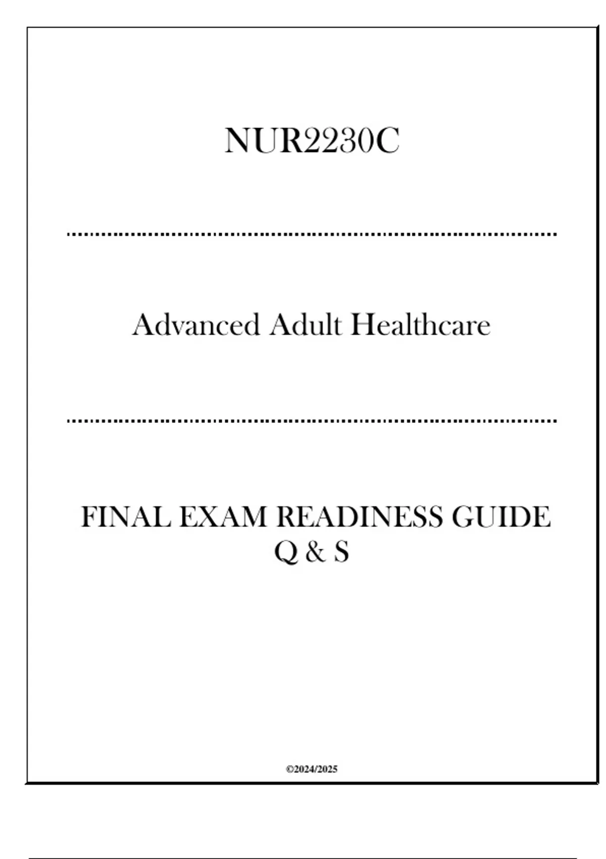 (Keiser) NUR2230C Advanced Adult Healthcare - Final Exam Readiness ...