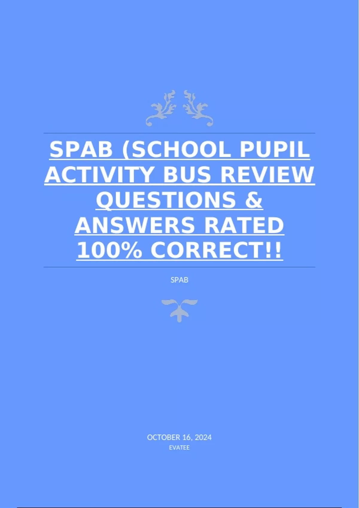 SPAB (SCHOOL PUPIL ACTIVITY BUS REVIEW QUESTIONS & ANSWERS RATED 100% ...