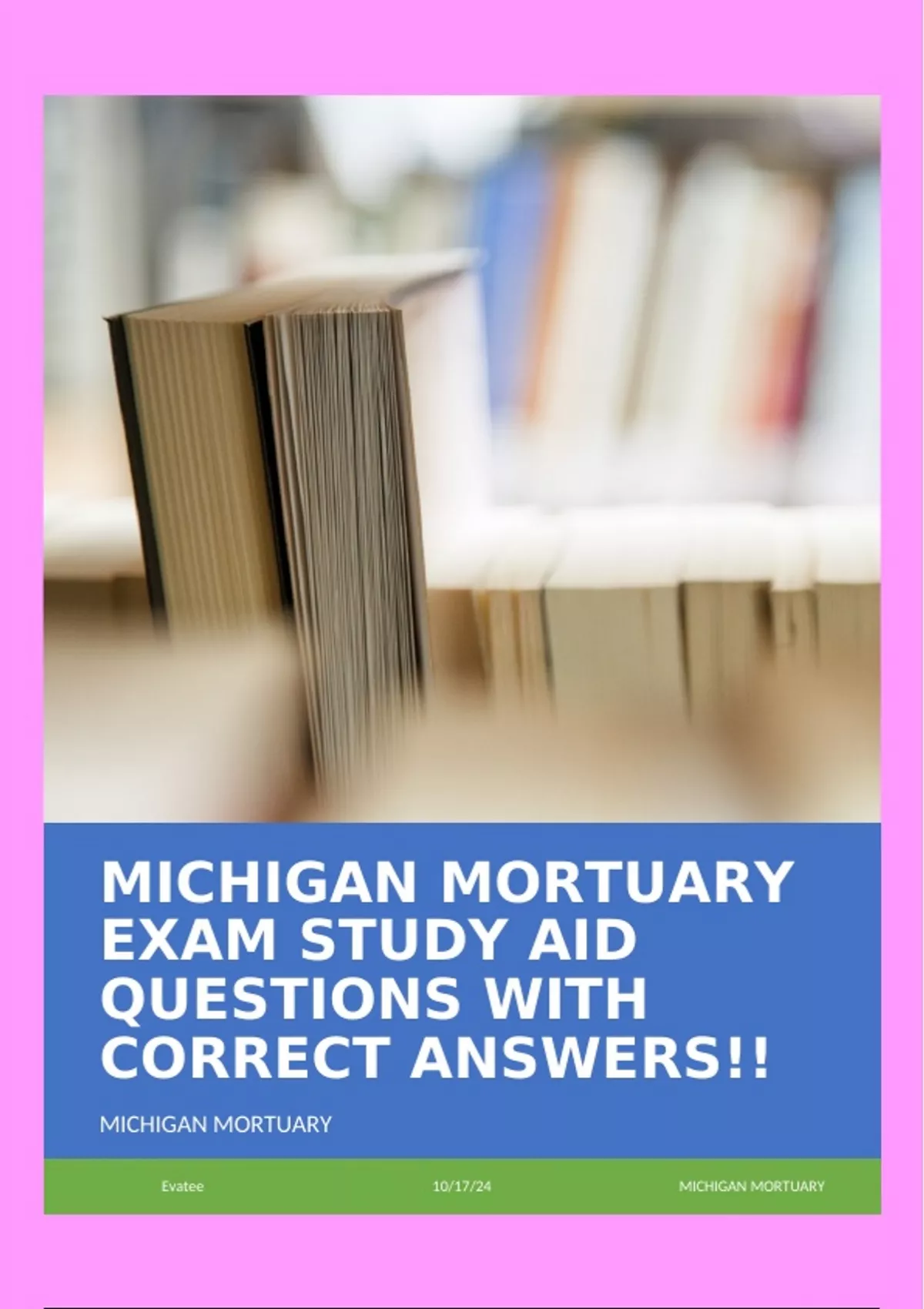 MICHIGAN MORTUARY EXAM STUDY AID QUESTIONS WITH CORRECT ANSWERS ...