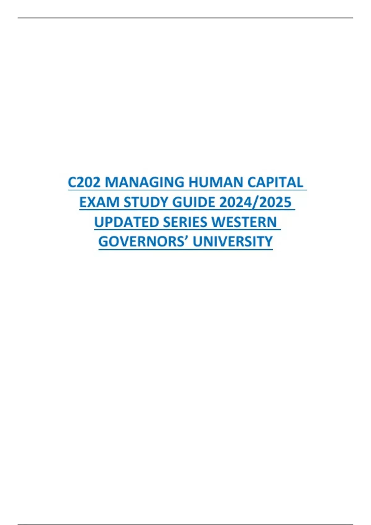 C202 MANAGING HUMAN CAPITAL EXAM STUDY GUIDE 2024/2025 UPDATED SERIES WESTERN GOVERNORS ...