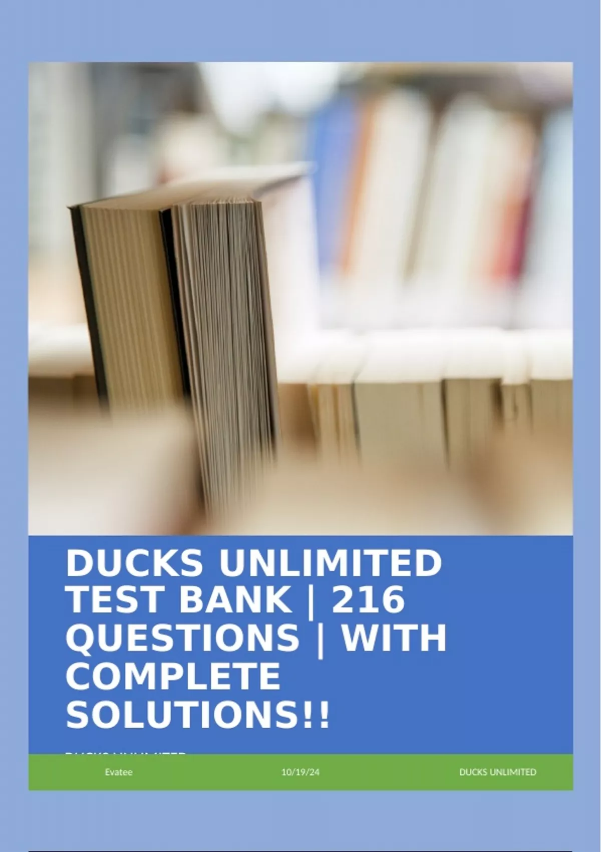 DUCKS UNLIMITED TEST BANK | 216 QUESTIONS | WITH COMPLETE SOLUTIONS ...