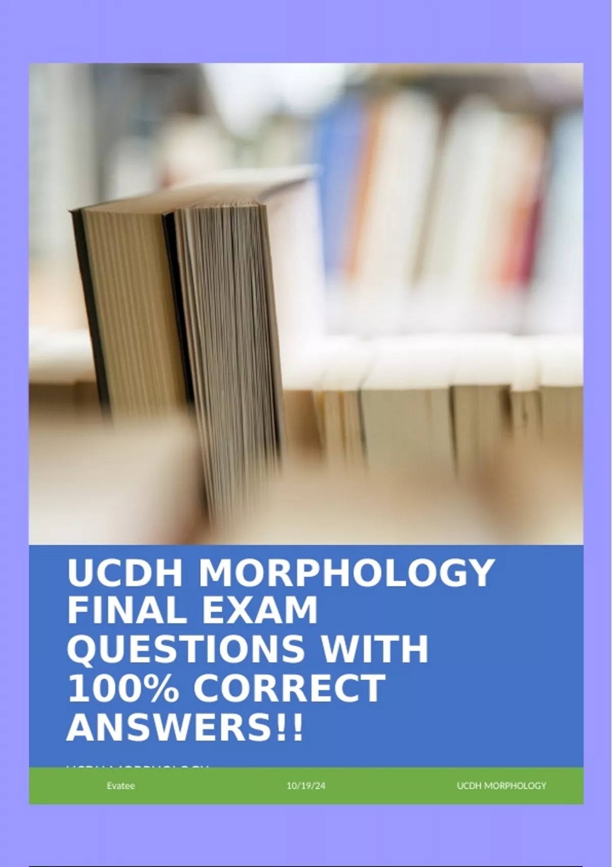 UCDH MORPHOLOGY FINAL EXAM QUESTIONS WITH 100% CORRECT ANSWERS!! - UCDH ...