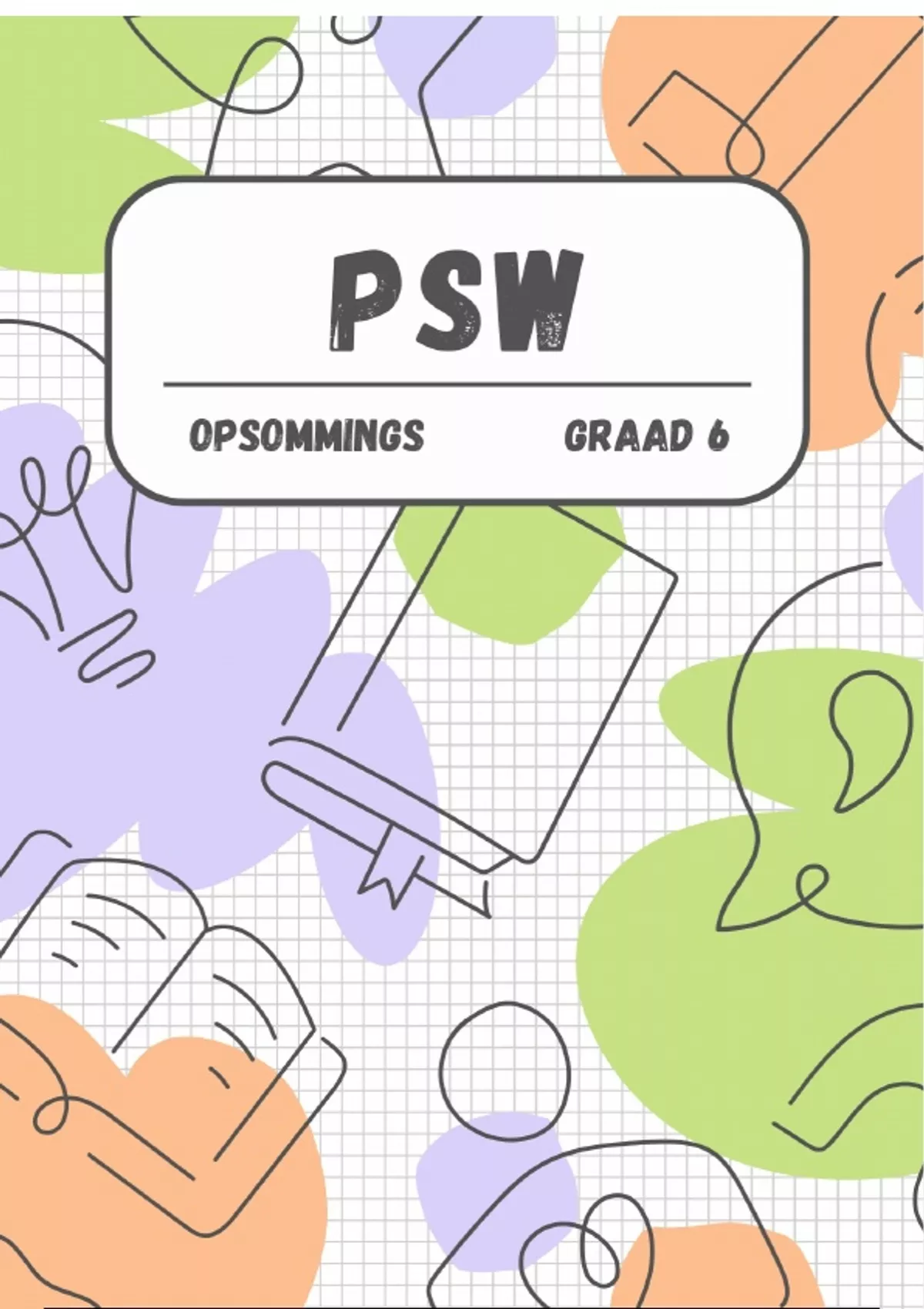 Summary PSW Opsommings Graad 6 - PSW - Stuvia SA
