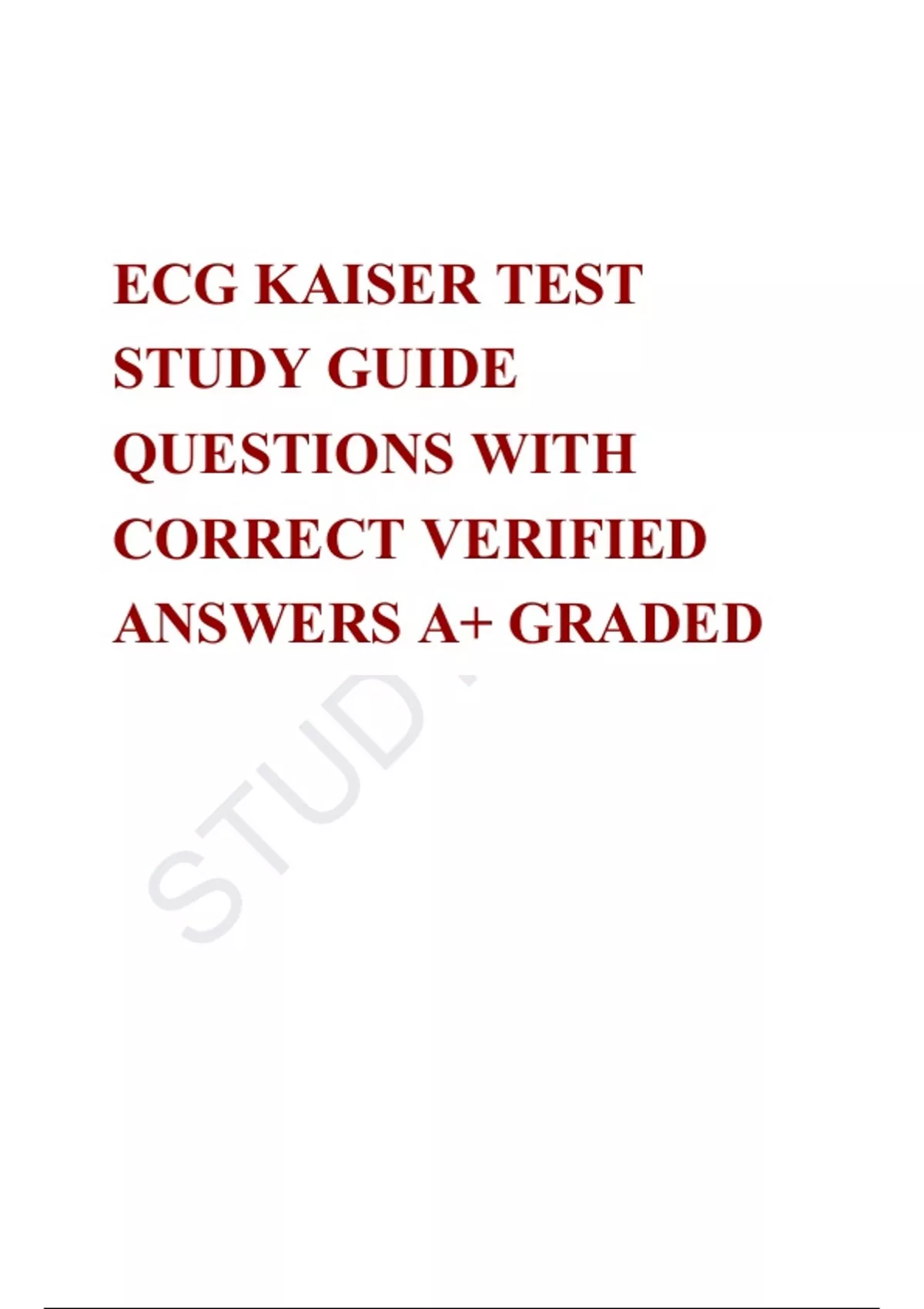 ECG KAISER TEST STUDY GUIDE QUESTIONS WITH CORRECT VERIFIED ANSWERS ...