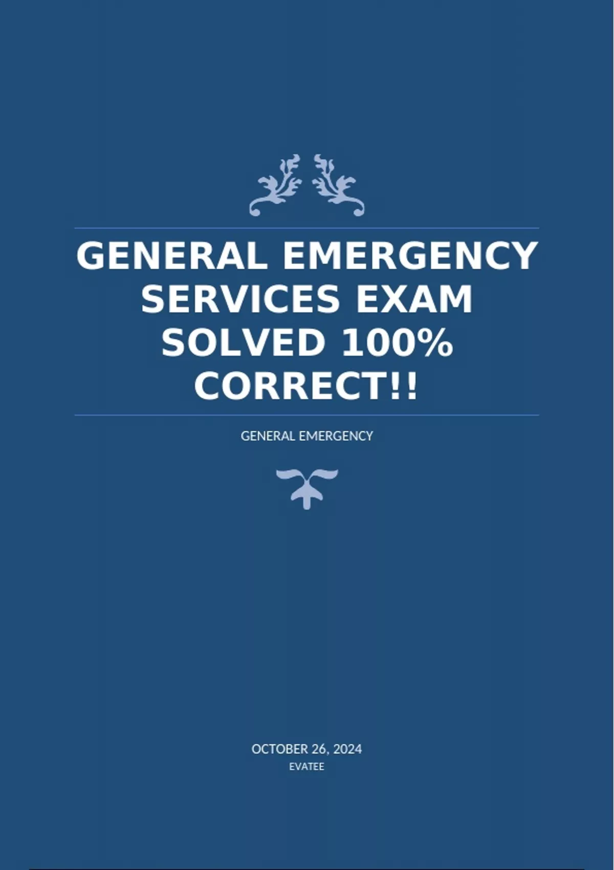 GENERAL EMERGENCY SERVICES EXAM SOLVED 100% CORRECT!! - GENERAL ...