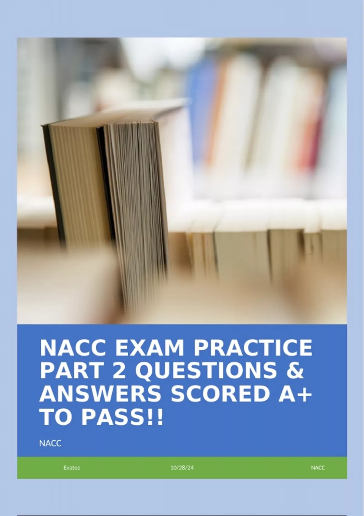 NACC EXAM PRACTICE PART 2 QUESTIONS & ANSWERS SCORED A+ TO PASS!! - NACC - Stuvia US