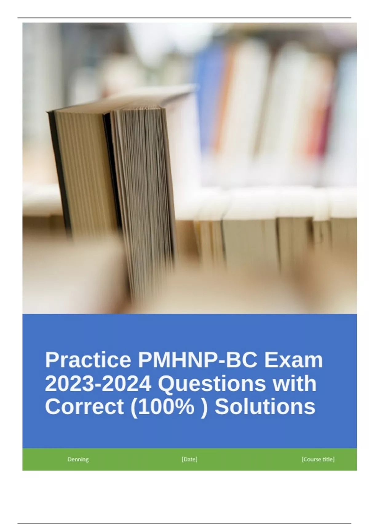 Practice PMHNP-BC Exam Questions with Correct (100- ) Solutions ...