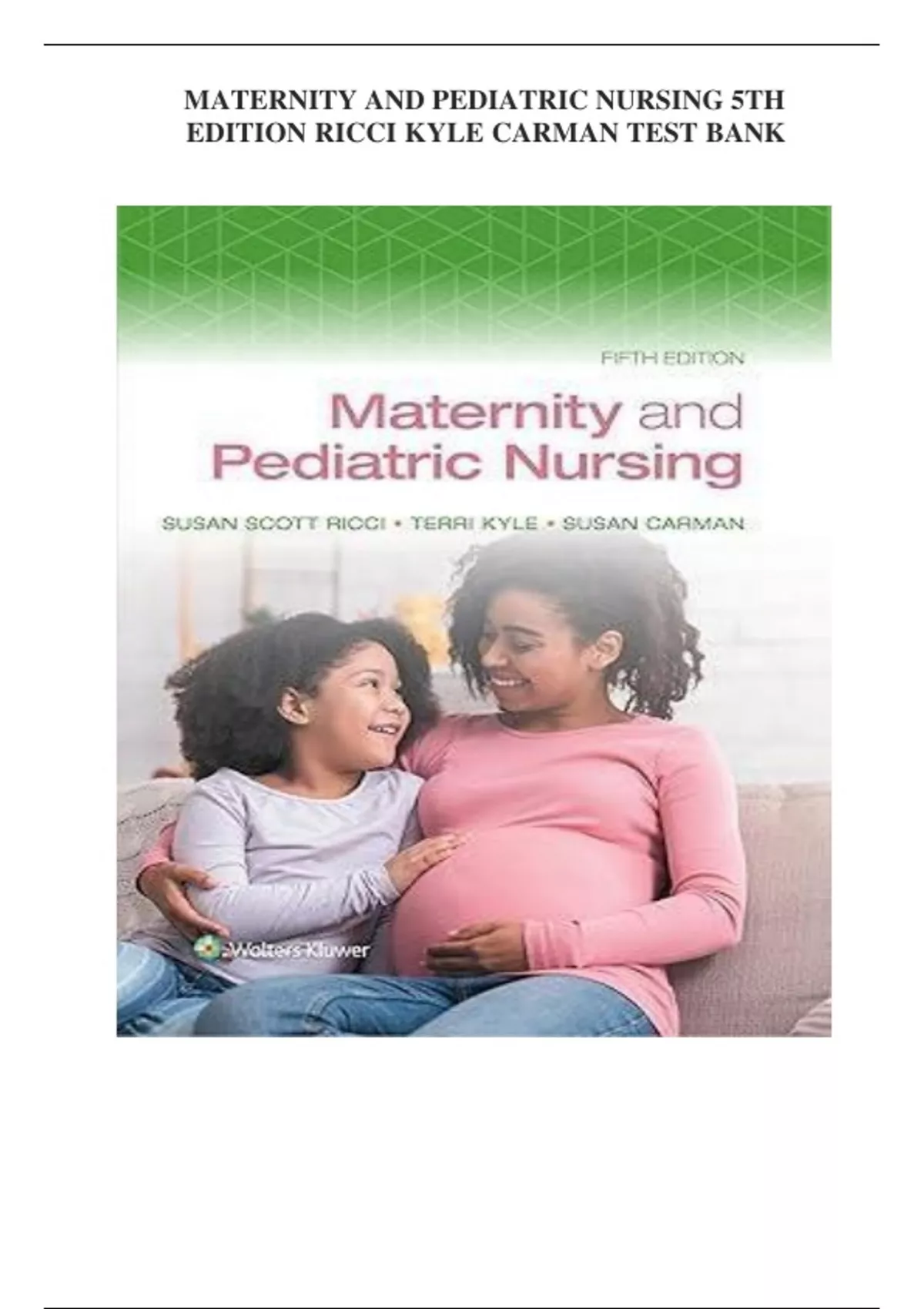 MATERNITY AND PEDIATRIC NURSING 5TH EDITION RICCI KYLE CARMAN TEST BANK ...