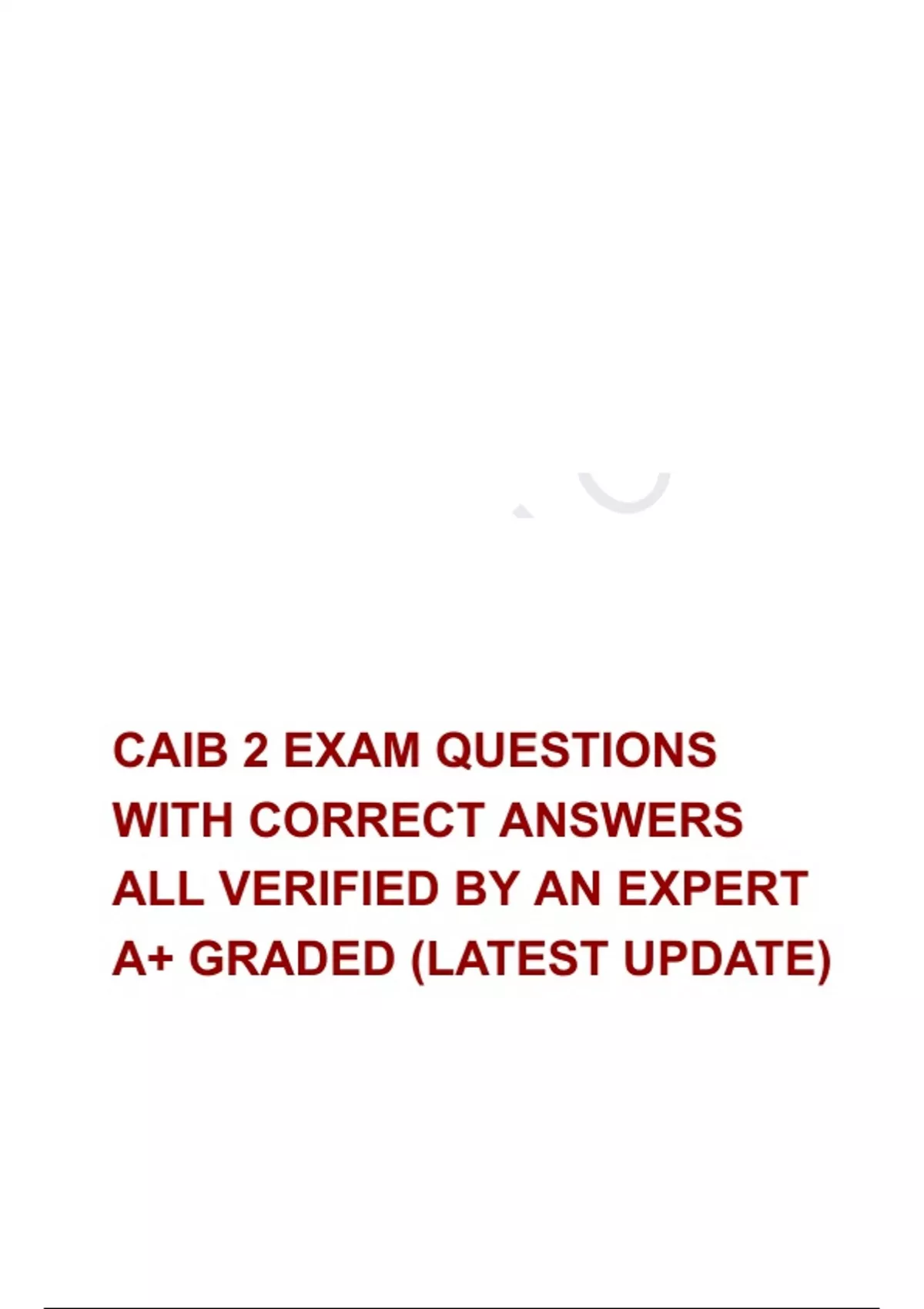 CAIB 2 EXAM QUESTIONS WITH CORRECT ANSWERS - CAIB 2 Practice - Stuvia US