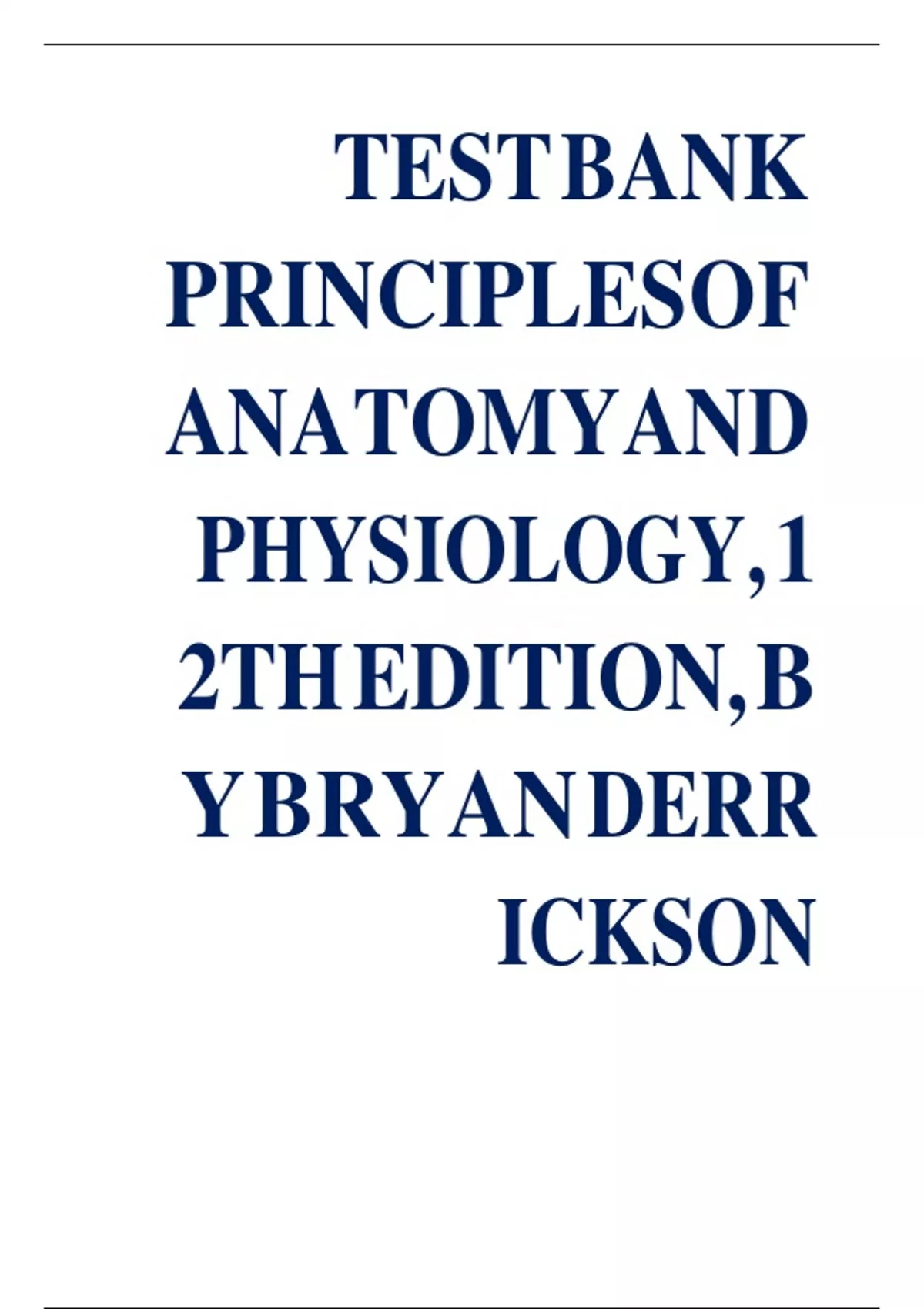 TEST BANK PRINCIPLES OF ANATOMY AND PHYSIOLOGY, 12TH EDITION, BY BRYAN ...