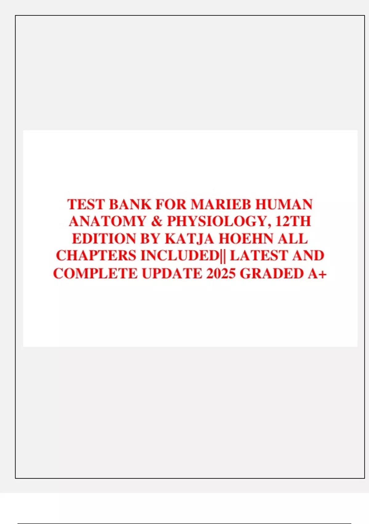 TEST BANK FOR MARIEB HUMAN ANATOMY & PHYSIOLOGY, 12TH EDITION BY KATJA ...