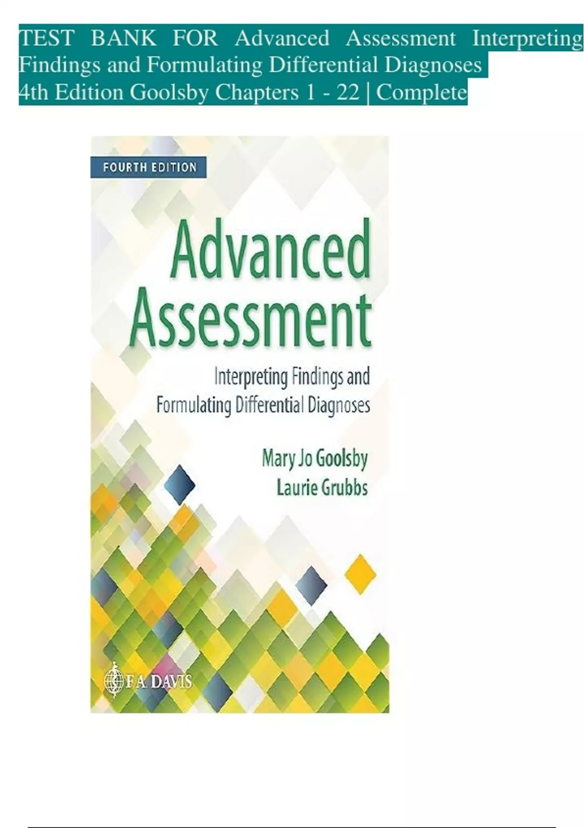 TEST BANK FOR Advanced Assessment Interpreting Findings and Formulating ...
