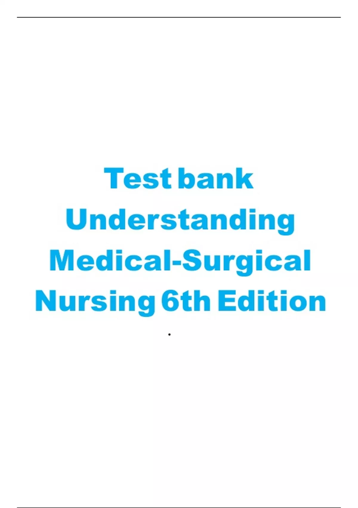 Test bank Understanding Medical-Surgical Nursing 6th Edition - Medical ...
