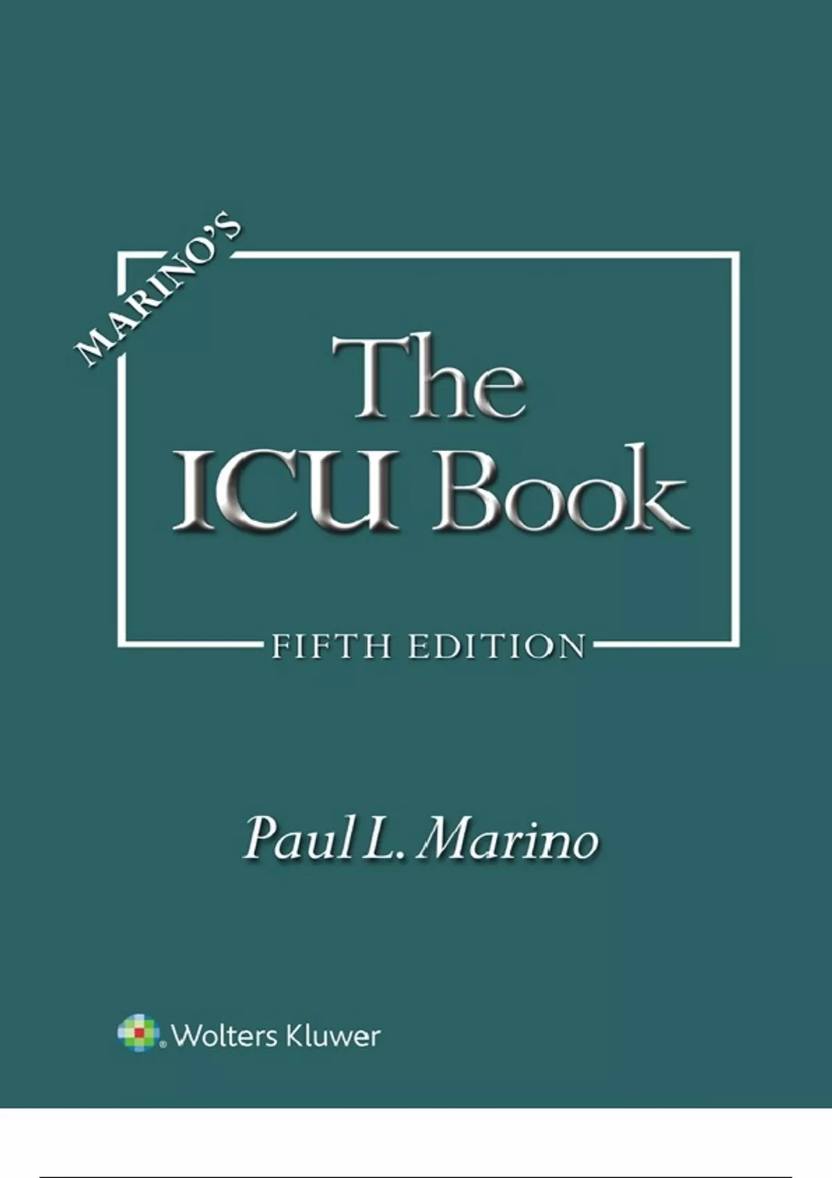 Marino’s The ICU Book, 5e Paul L. Marino [ FULL BOOK + eBook with 2025 ...