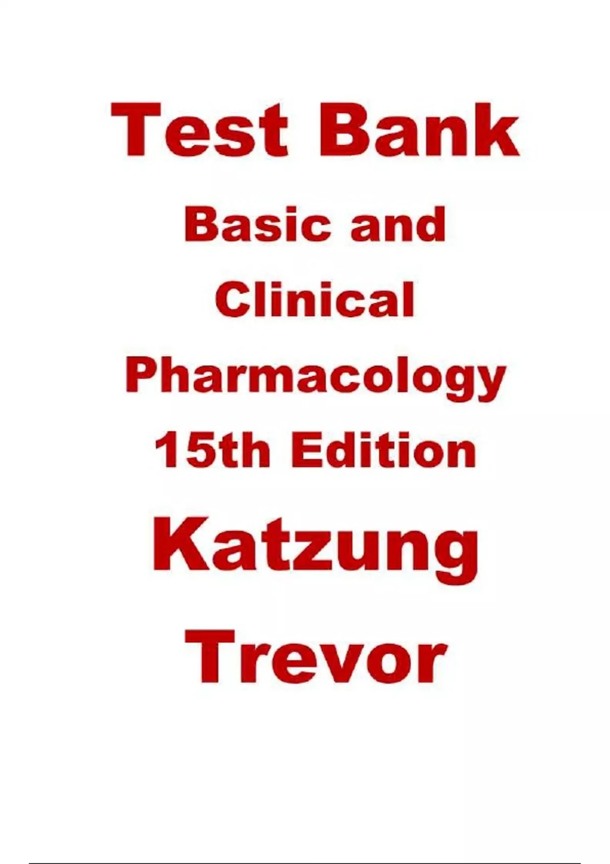 TEST BANK FOR BASIC AND CLINICAL PHARMACOLOGY 15TH EDITION KATZUNG ...