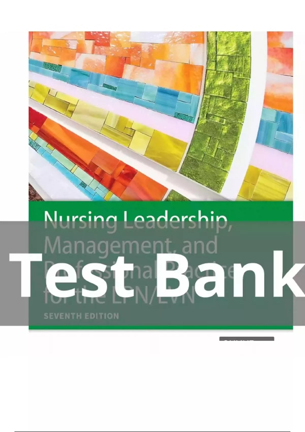 TEST BANK For Nursing Leadership, Management, and Professional Practice ...