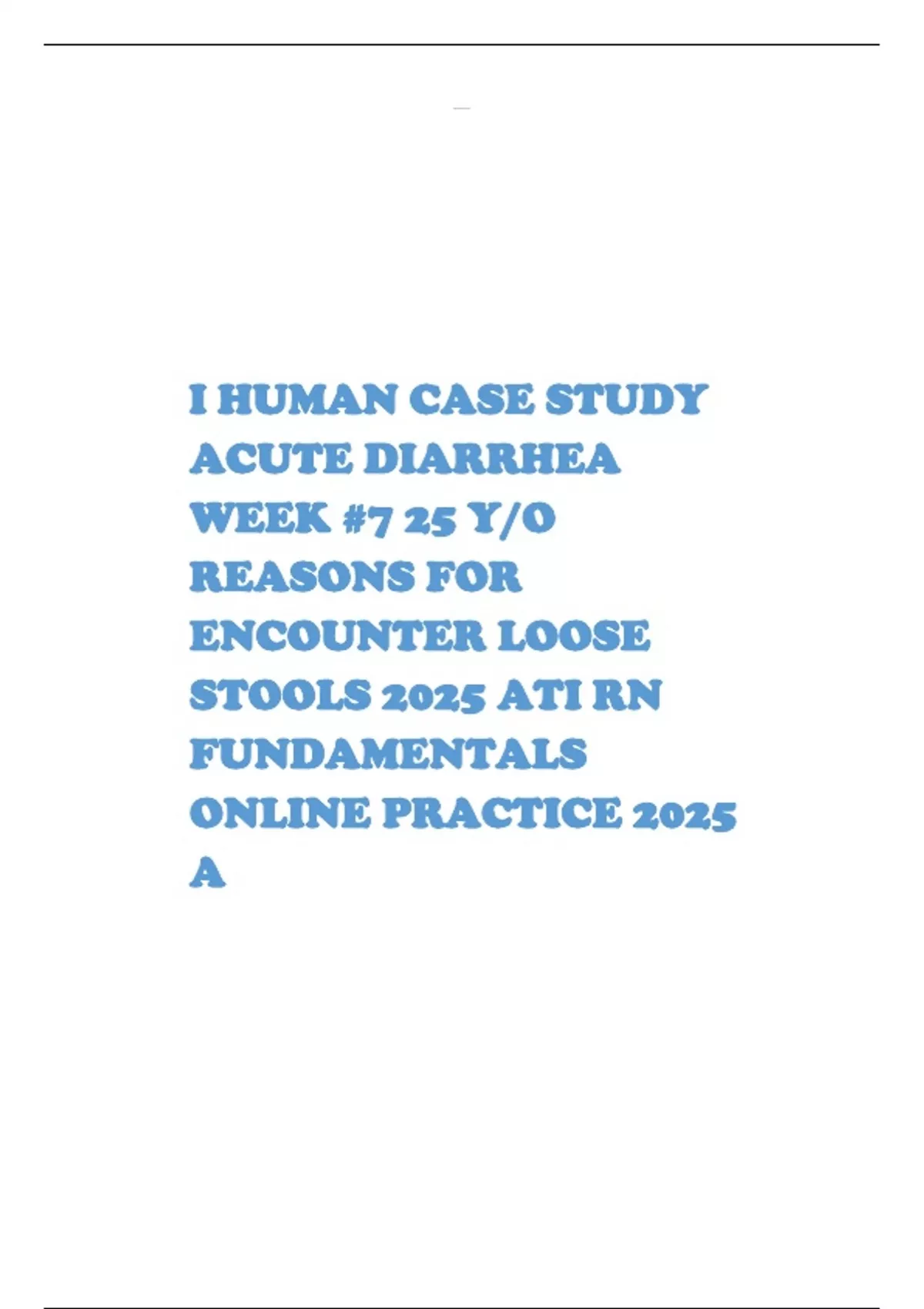I HUMAN CASE STUDY ACUTE DIARRHEA WEEK #7 25 Y/O REASONS FOR ENCOUNTER ...