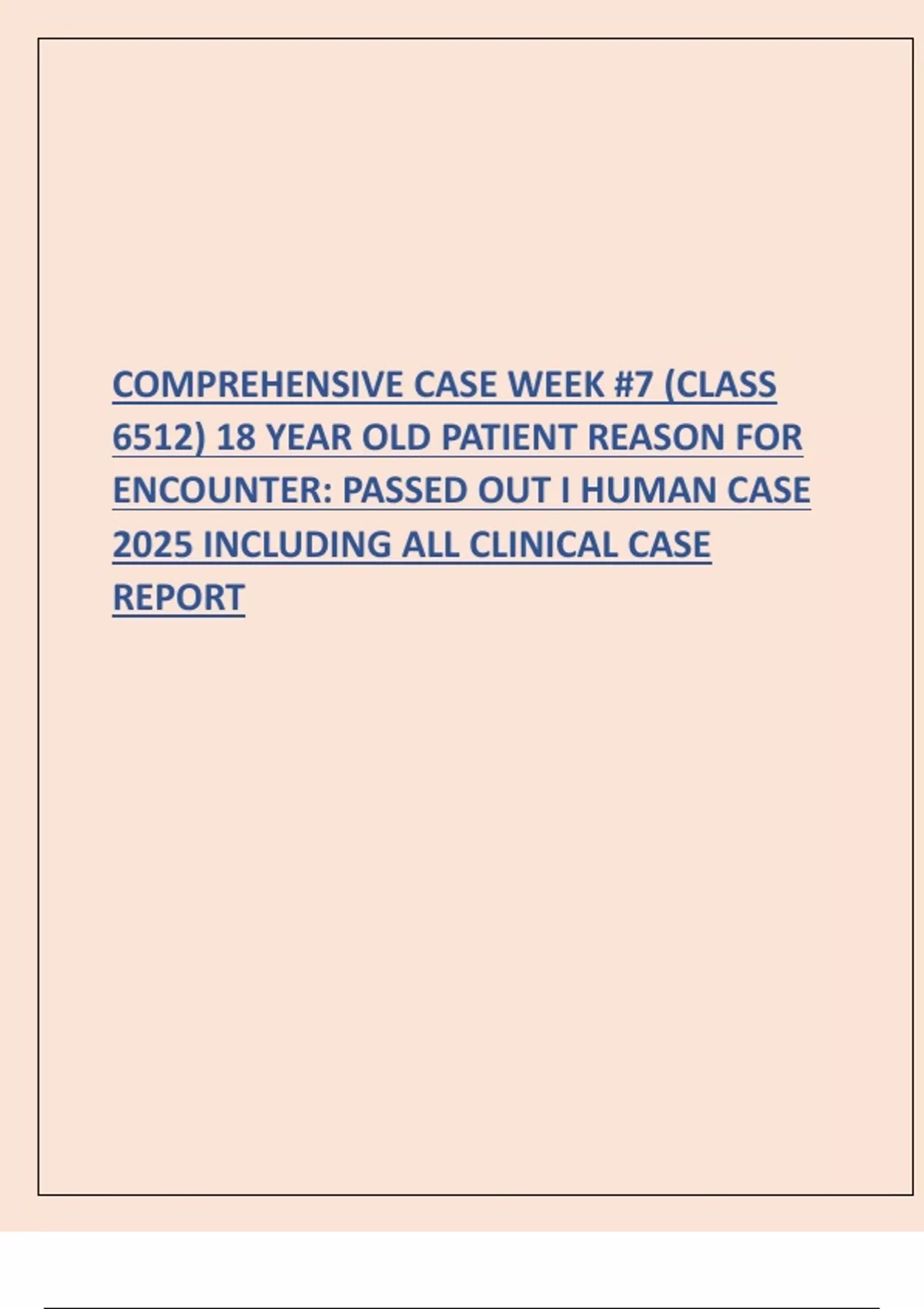 COMPREHENSIVE CASE WEEK #7 (CLASS 6512) 18 YEAR OLD PATIENT REASON FOR ...