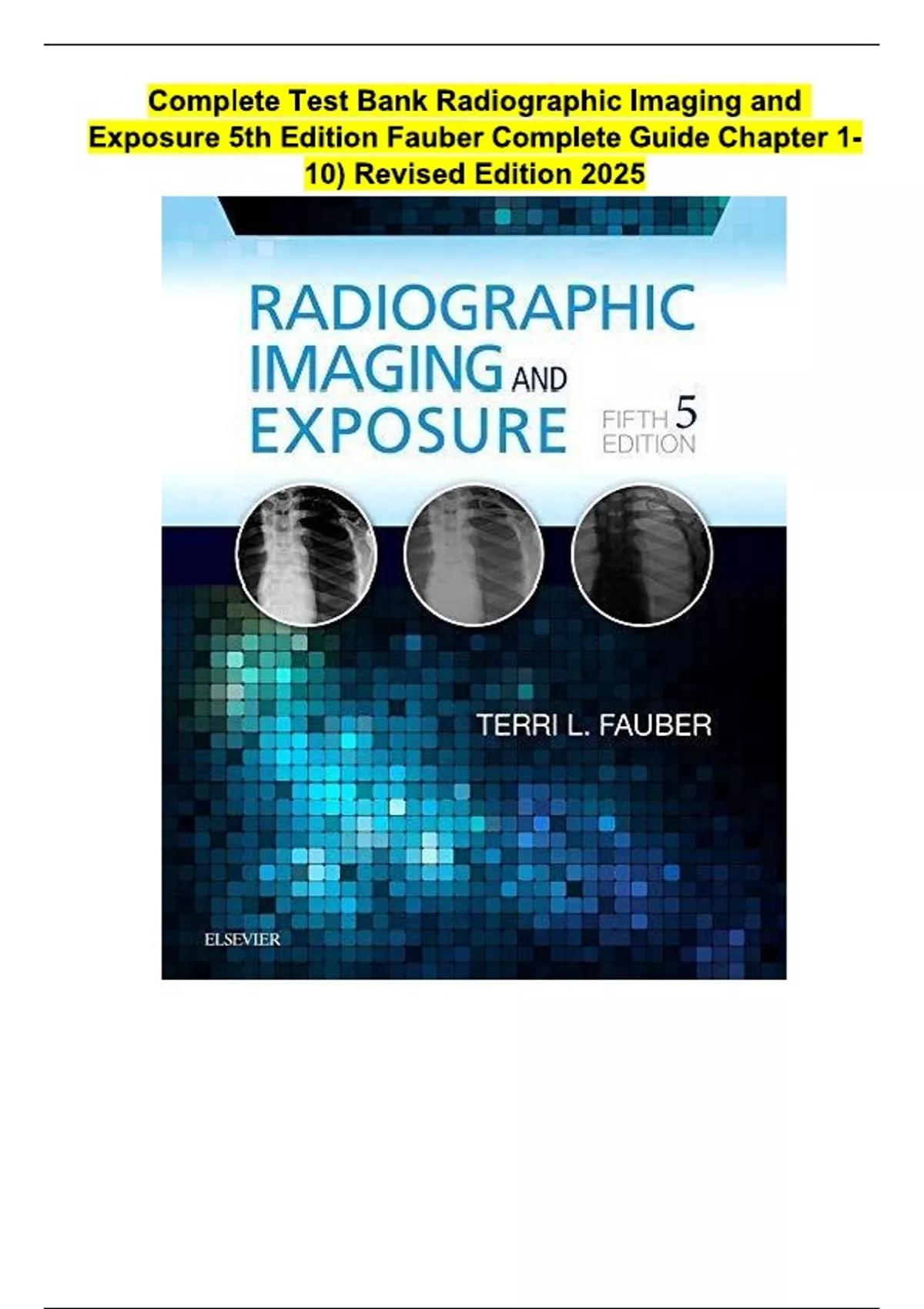 Complete Test Bank Radiographic Imaging and Exposure 5th Edition Fauber ...