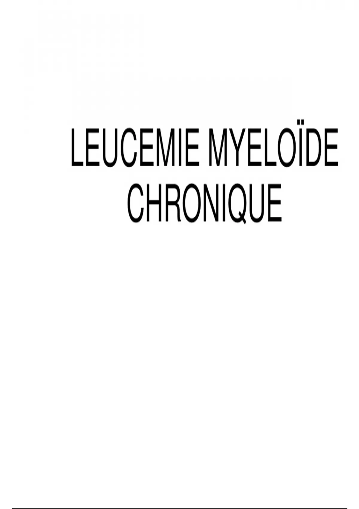 LEUCEMIE MYELOIDE CHRONIQUE - HEMATOLOGIE CLINIQUE - Stuvia US