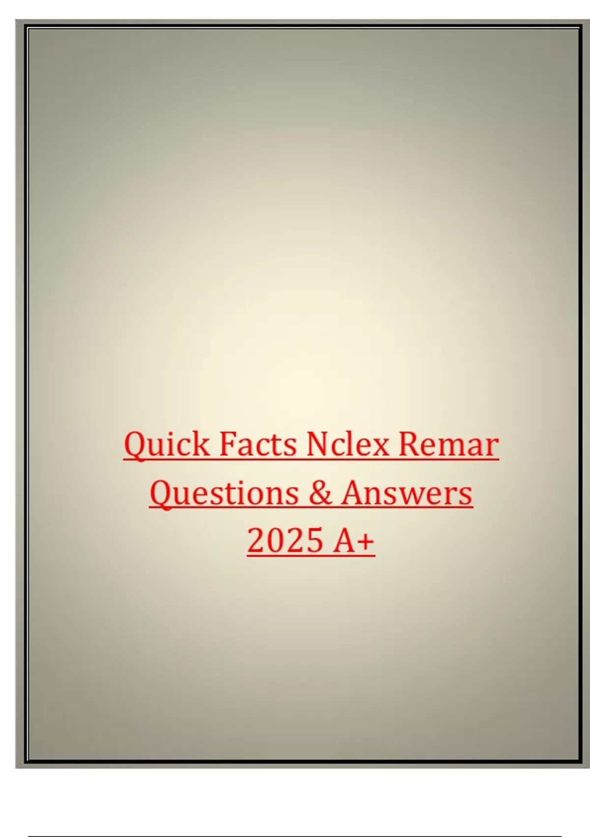 Quick Facts Nclex Remar Questions & Answers 2025 A+ - Quick Facts Nclex ...