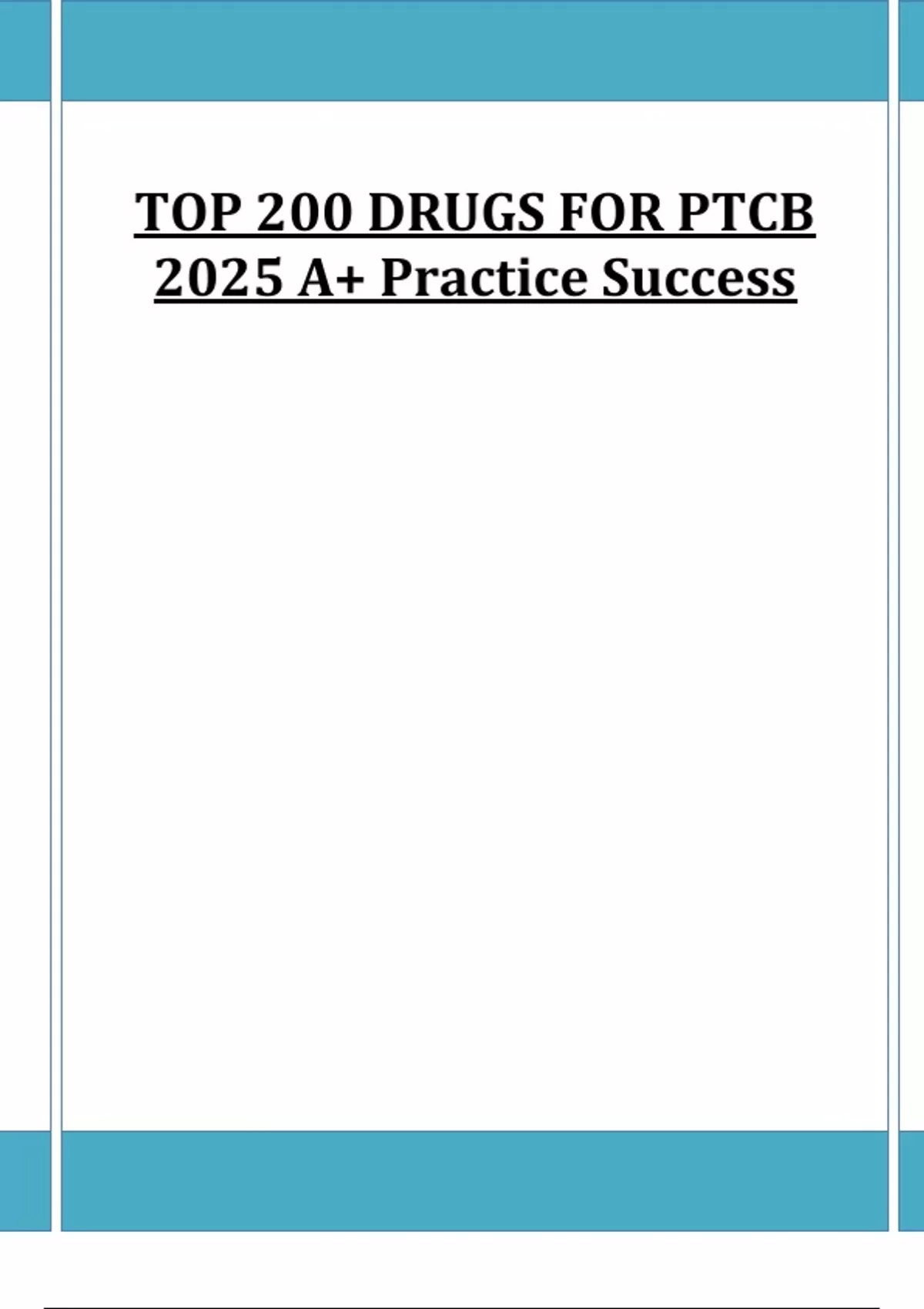 TOP 200 DRUGS FOR PTCB 2025 A+ Practice Success - TOP 200 DRUGS FOR ...