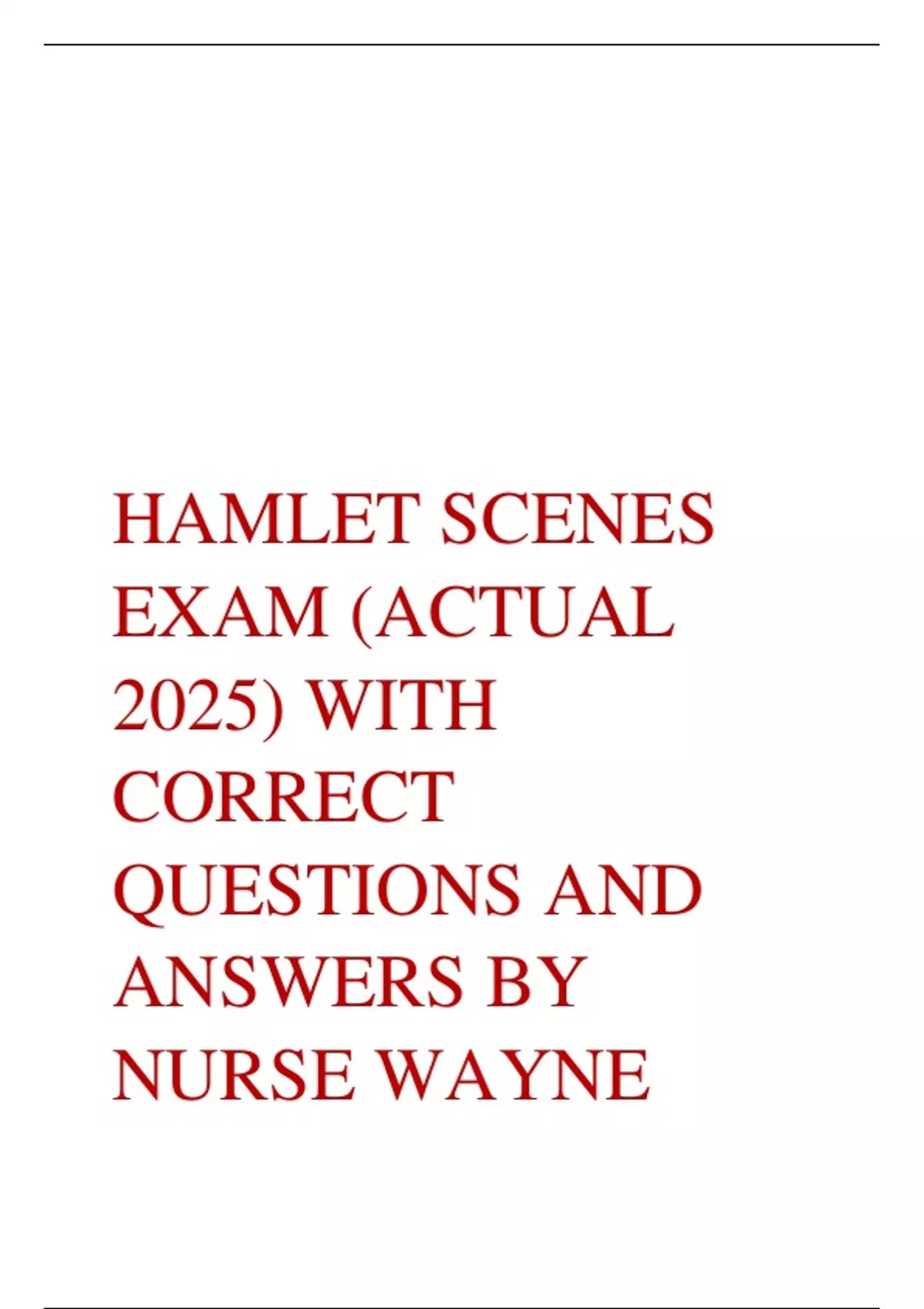 HAMLET SCENES EXAM (ACTUAL 2025) WITH CORRECT QUESTIONS AND ANSWERS BY ...