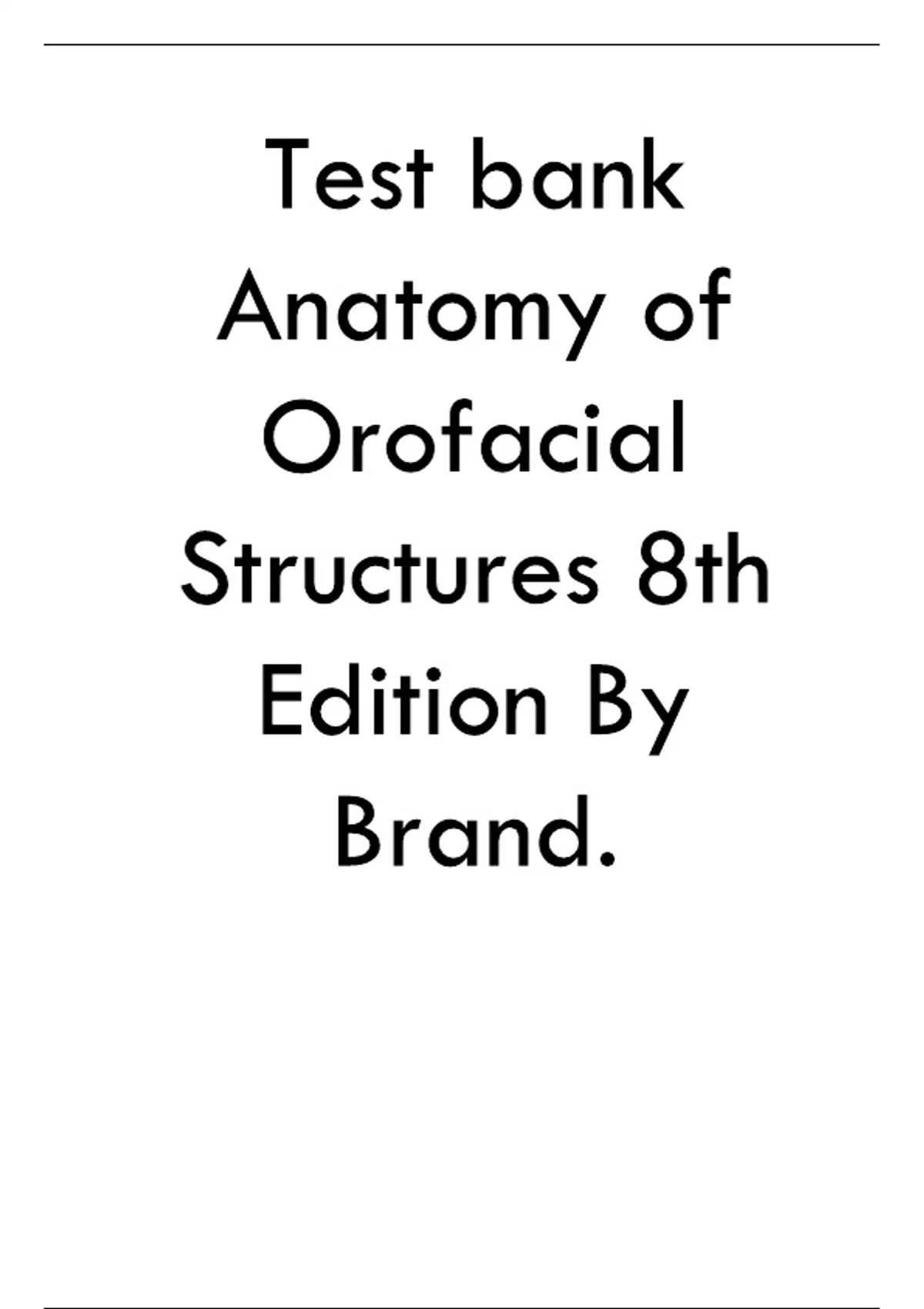 Test bank Anatomy of Orofacial Structures 8th Edition By Brand ...