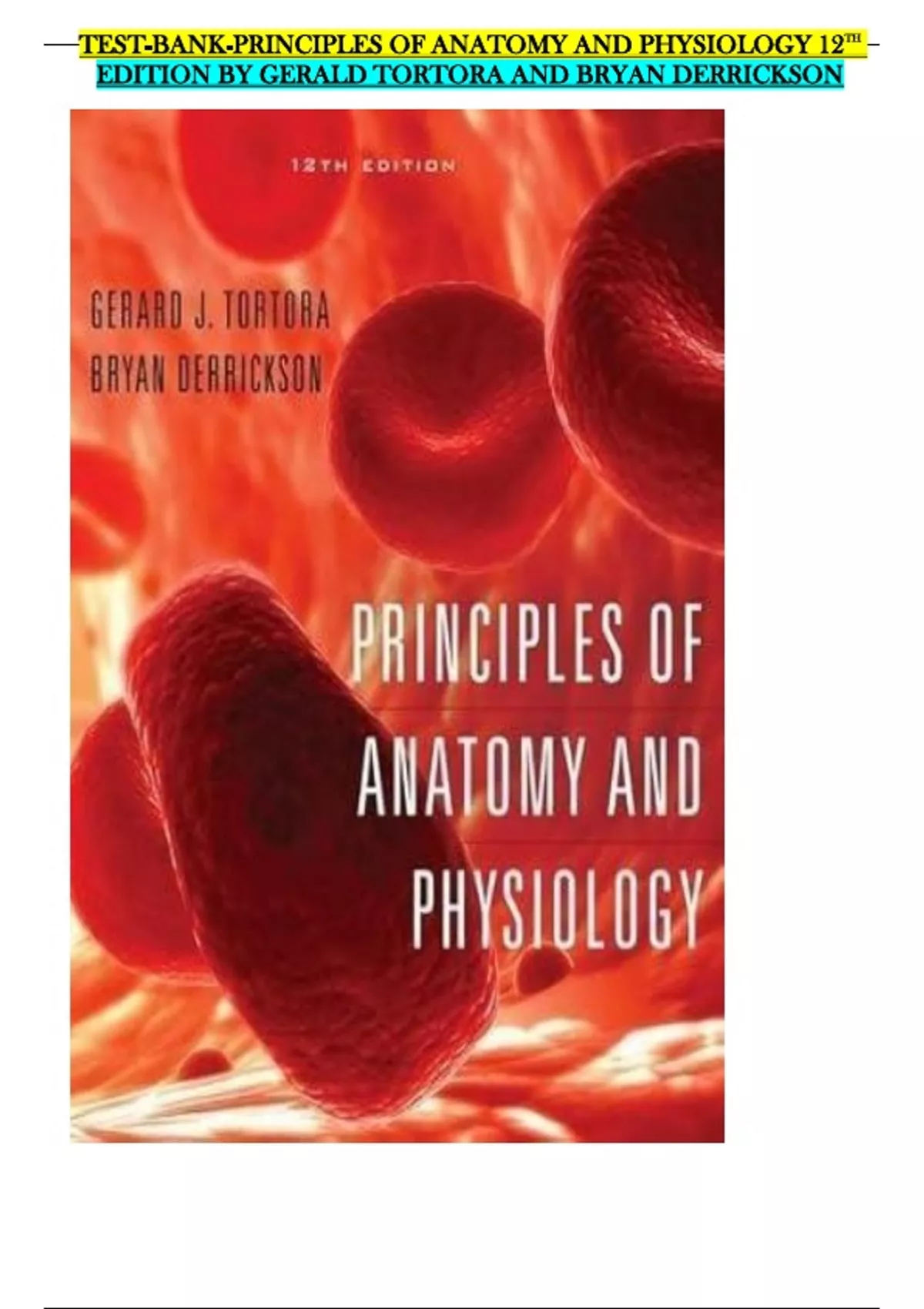 TEST-BANK-PRINCIPLES OF ANATOMY AND PHYSIOLOGY 12TH EDITION BY GERALD ...