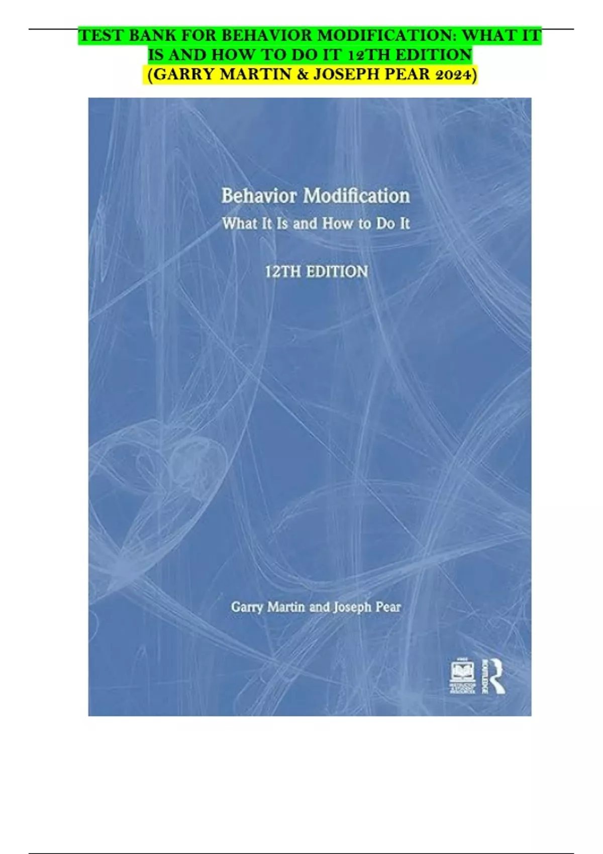 TEST BANK FOR BEHAVIOR MODIFICATION: WHAT IT IS AND HOW TO DO IT 12TH ...