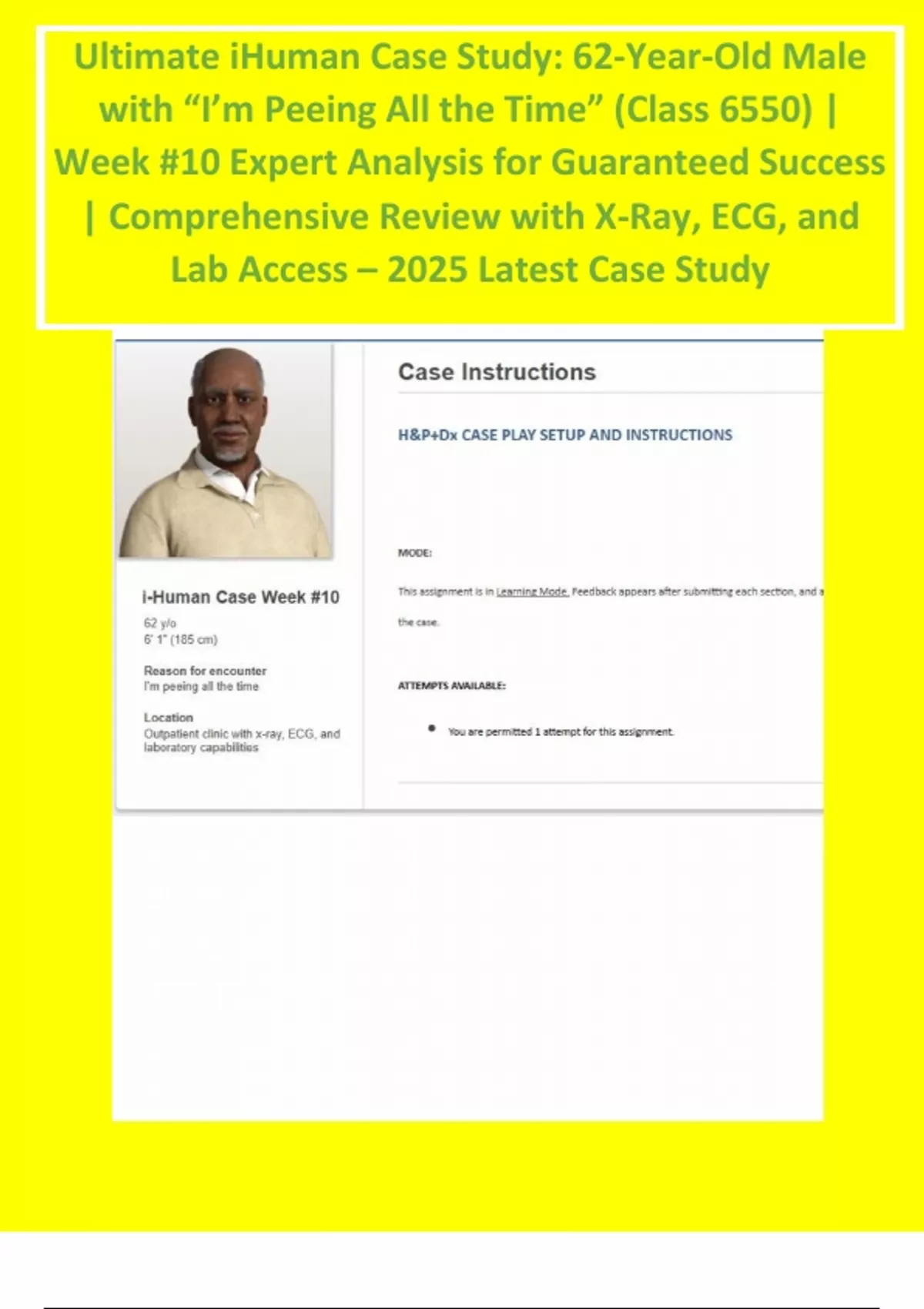Ultimate iHuman Case Study: 62-Year-Old Male with “I’m Peeing All the Time” (Class 6550) | Week ...