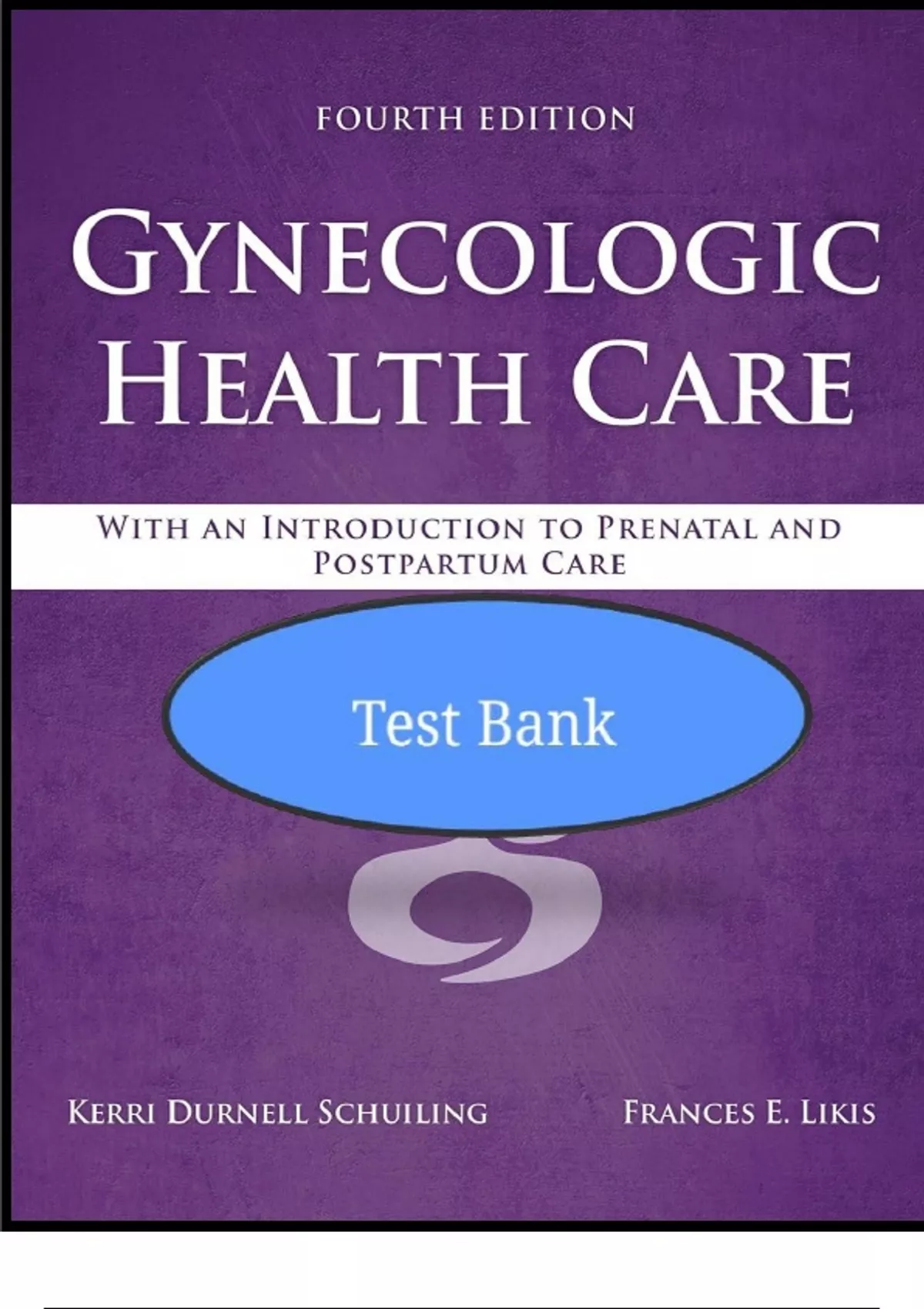 Test Bank For Gynecologic Health Care: With an Introduction to Prenatal ...