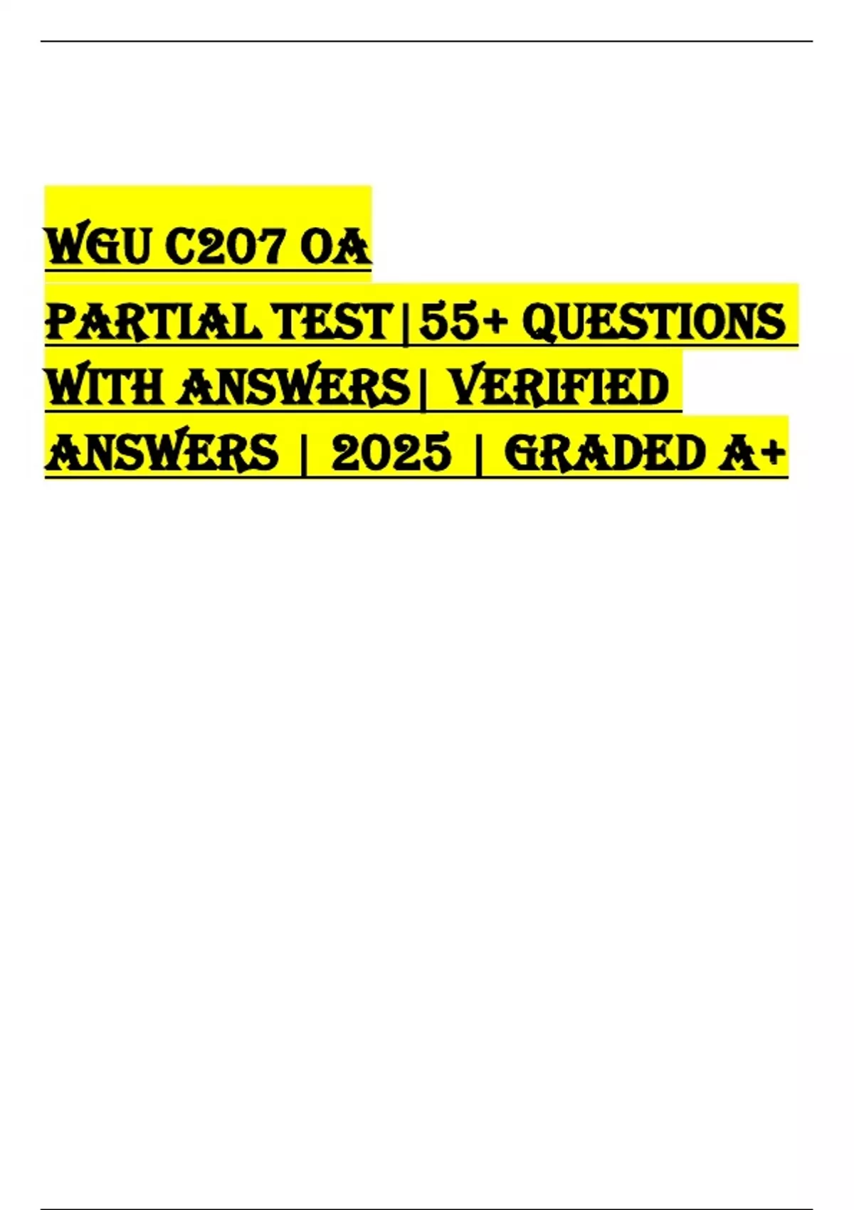 WGU C207 OA Partial test|55+ Questions with Answers| VERIFIED ANSWERS ...