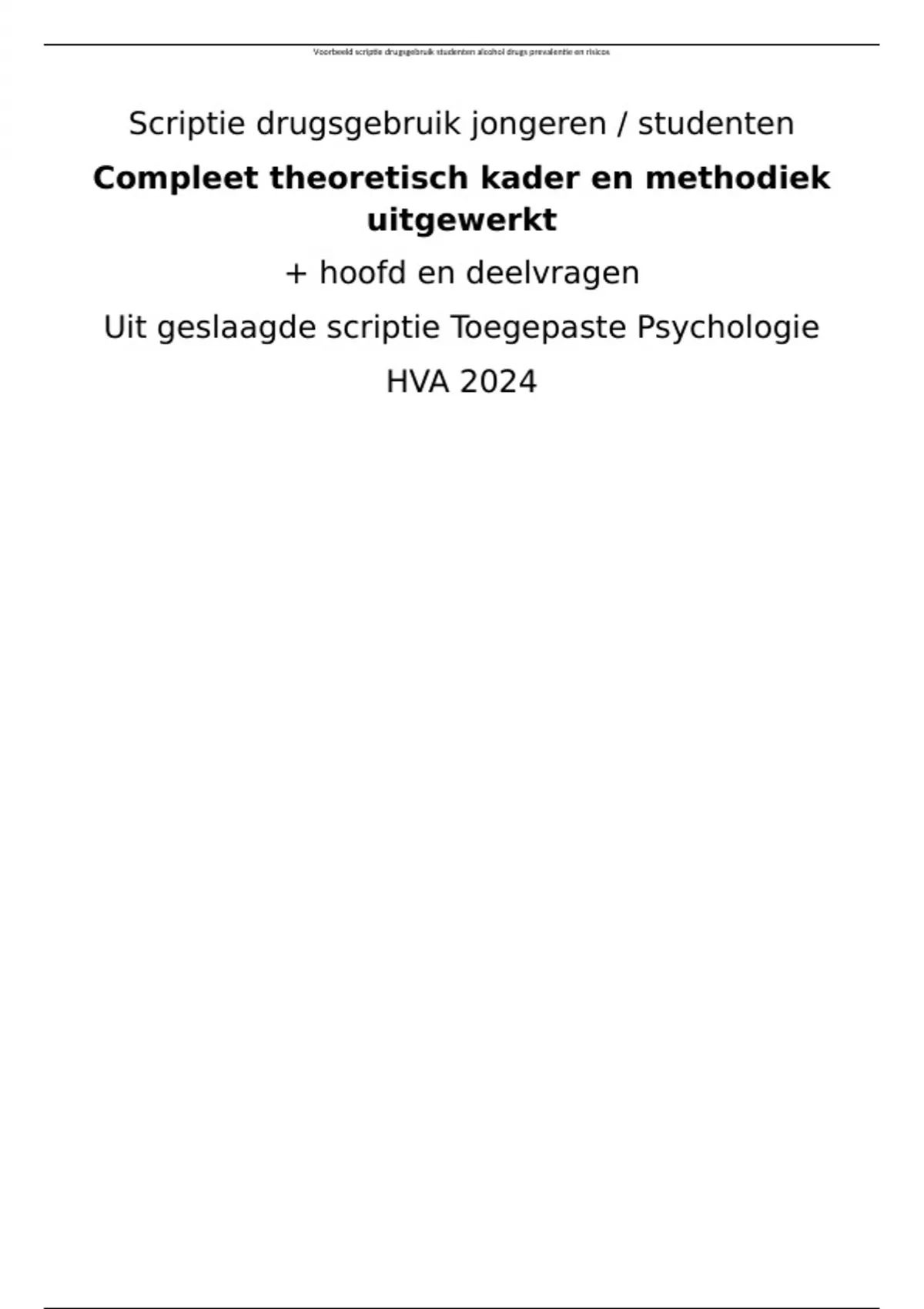 Scriptie schrijven over drugs alcohol misbruik, risico's en prevalentie? Compleet theoretisch ...