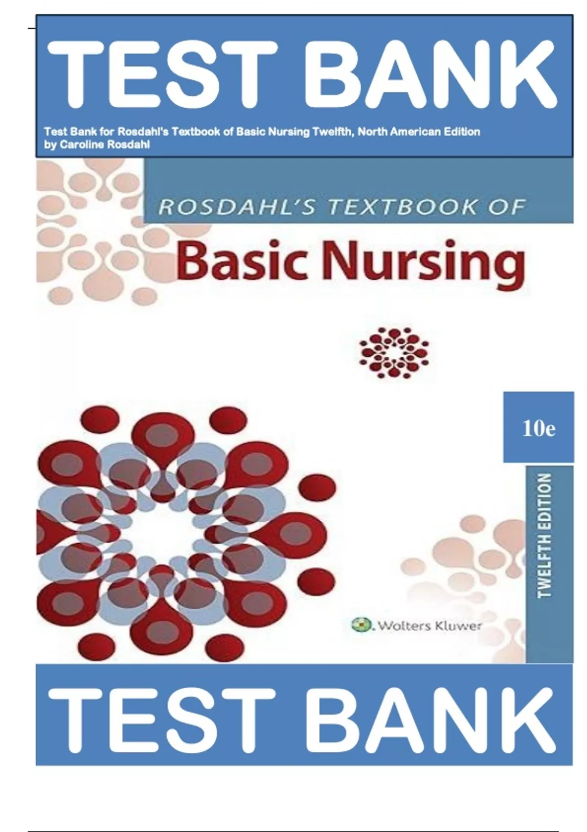TEST BANK FOR ROSDAHL'S TEXTBOOK OF BASIC NURSING12TH EDITION BY ...