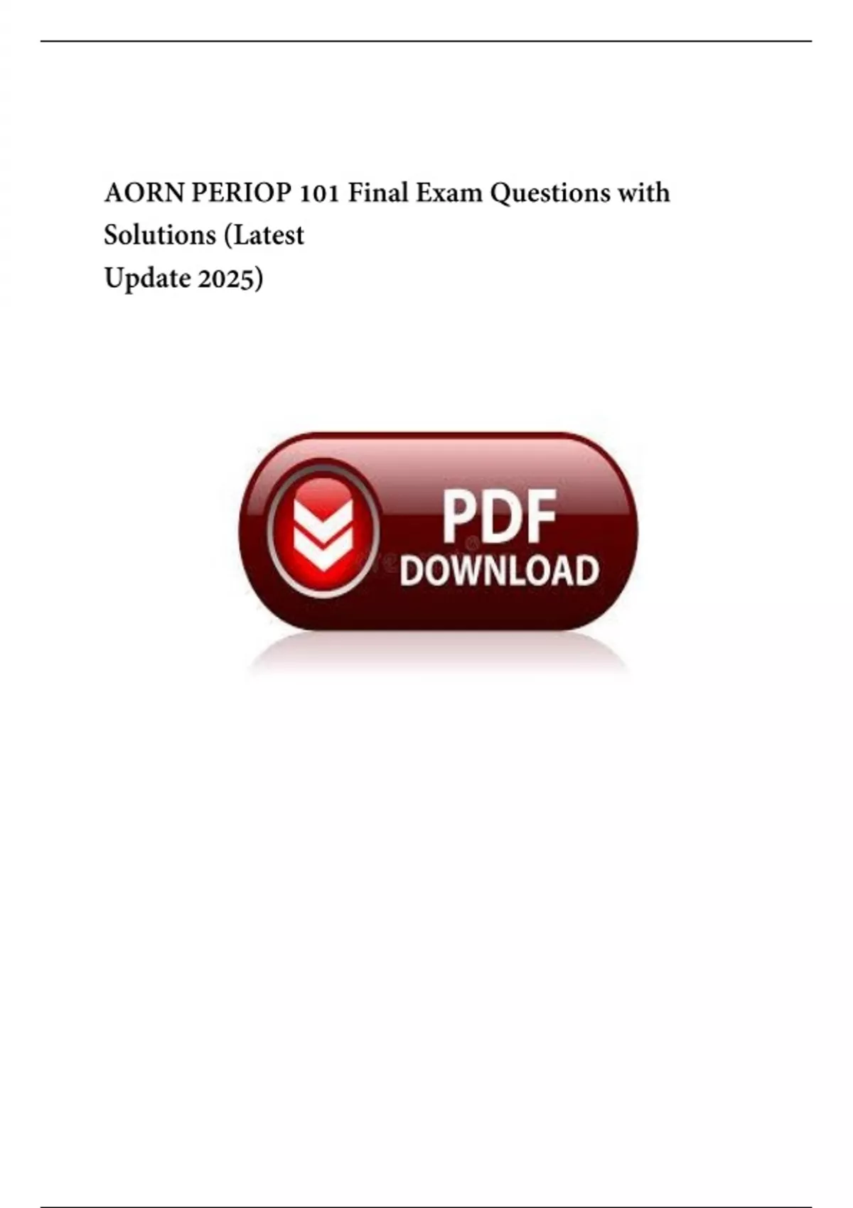AORN Periop 101 Final Exam – Practice Questions with Answers | 2025 ...